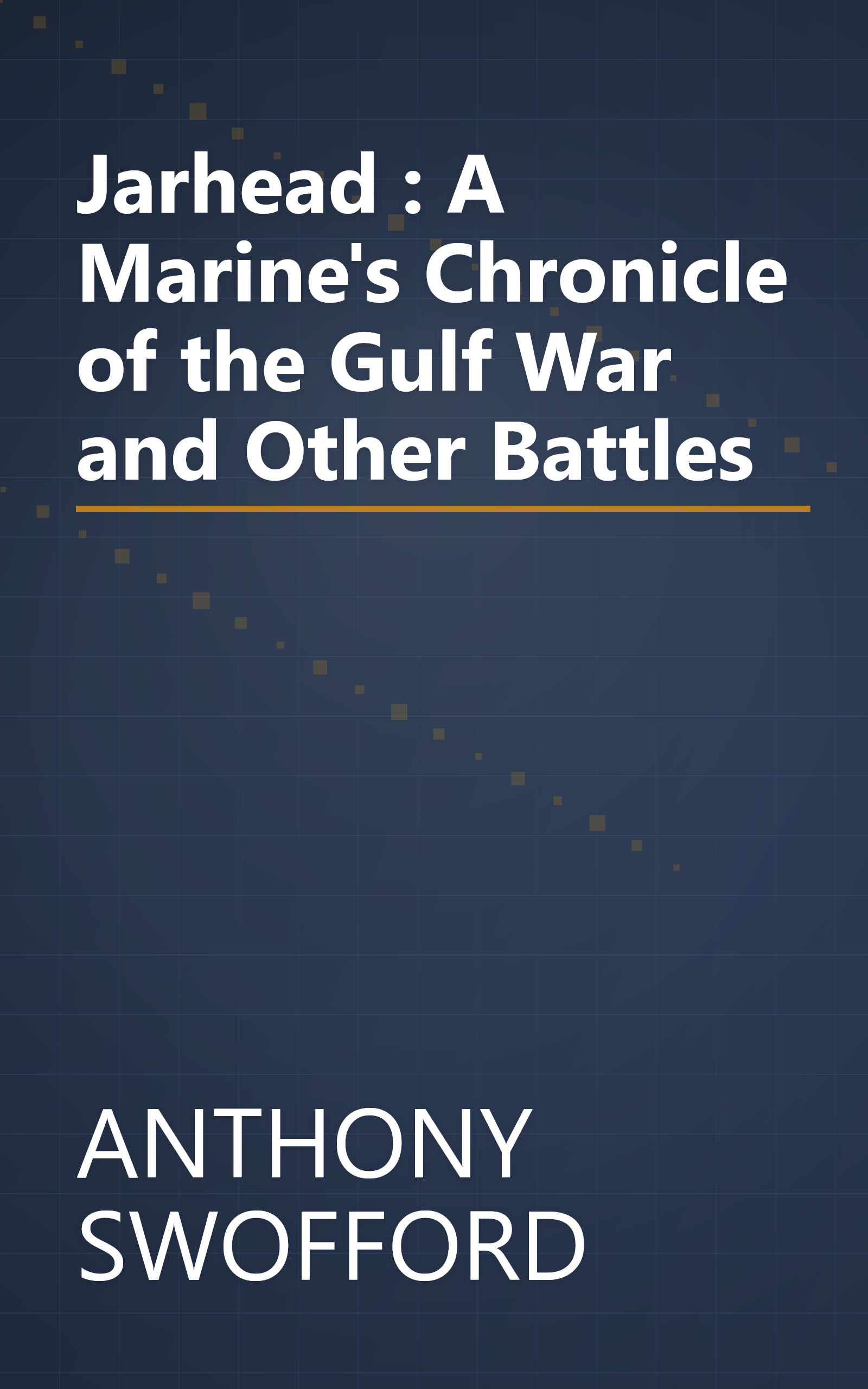 Jarhead : A Marine's Chronicle of the Gulf War and Other Battles book cover