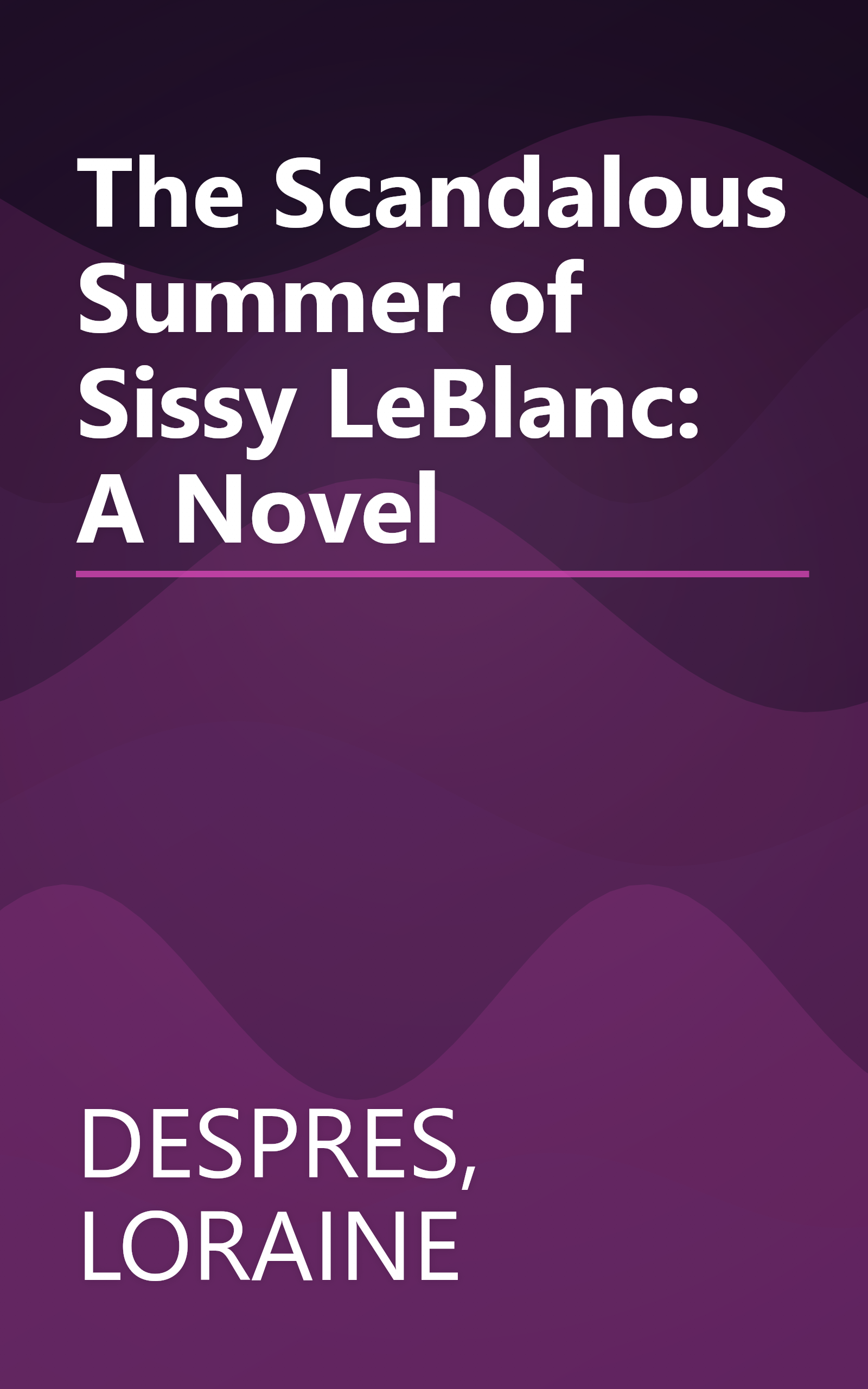 The Scandalous Summer of Sissy LeBlanc: A Novel book cover