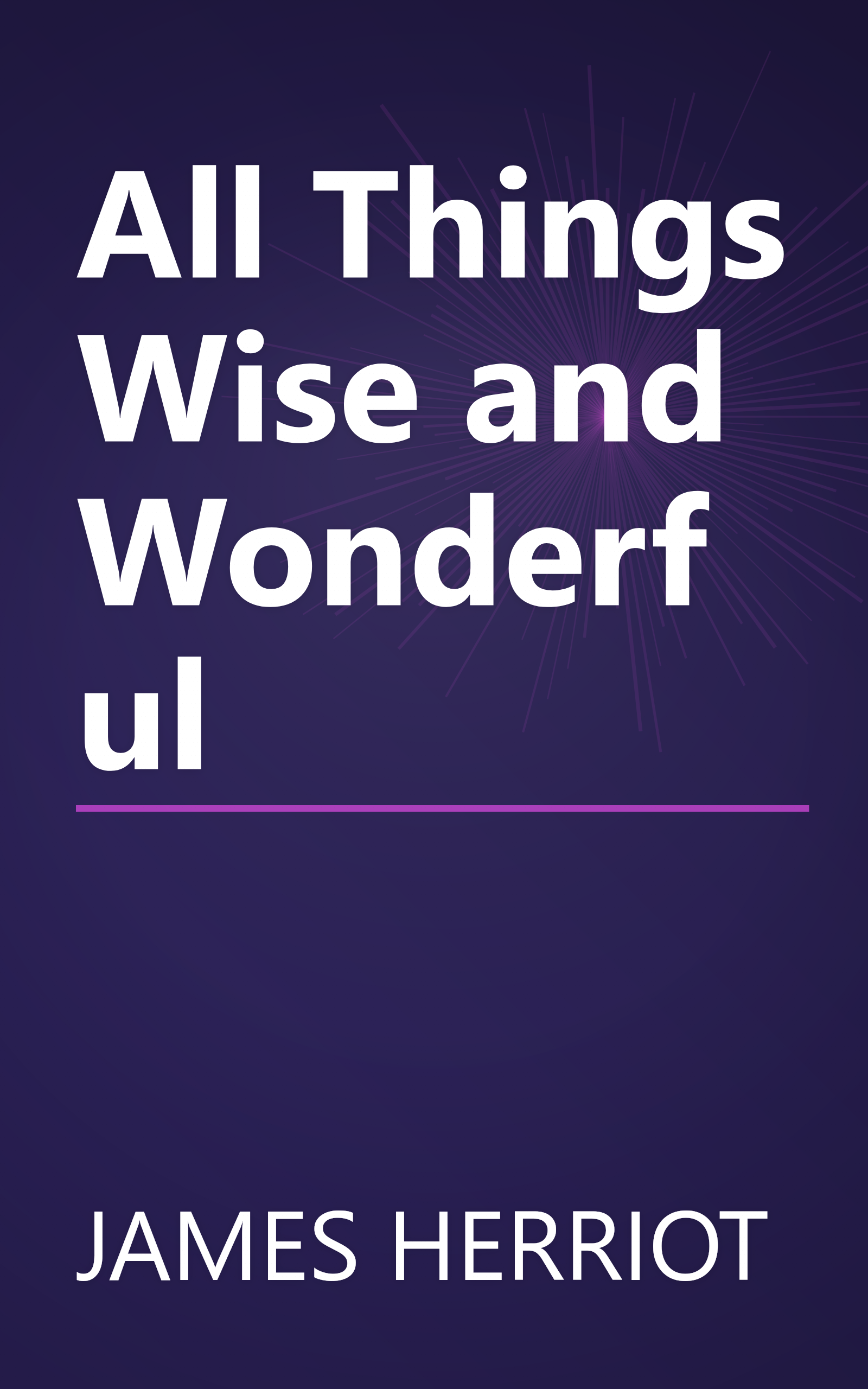 All Things Wise and Wonderful book cover