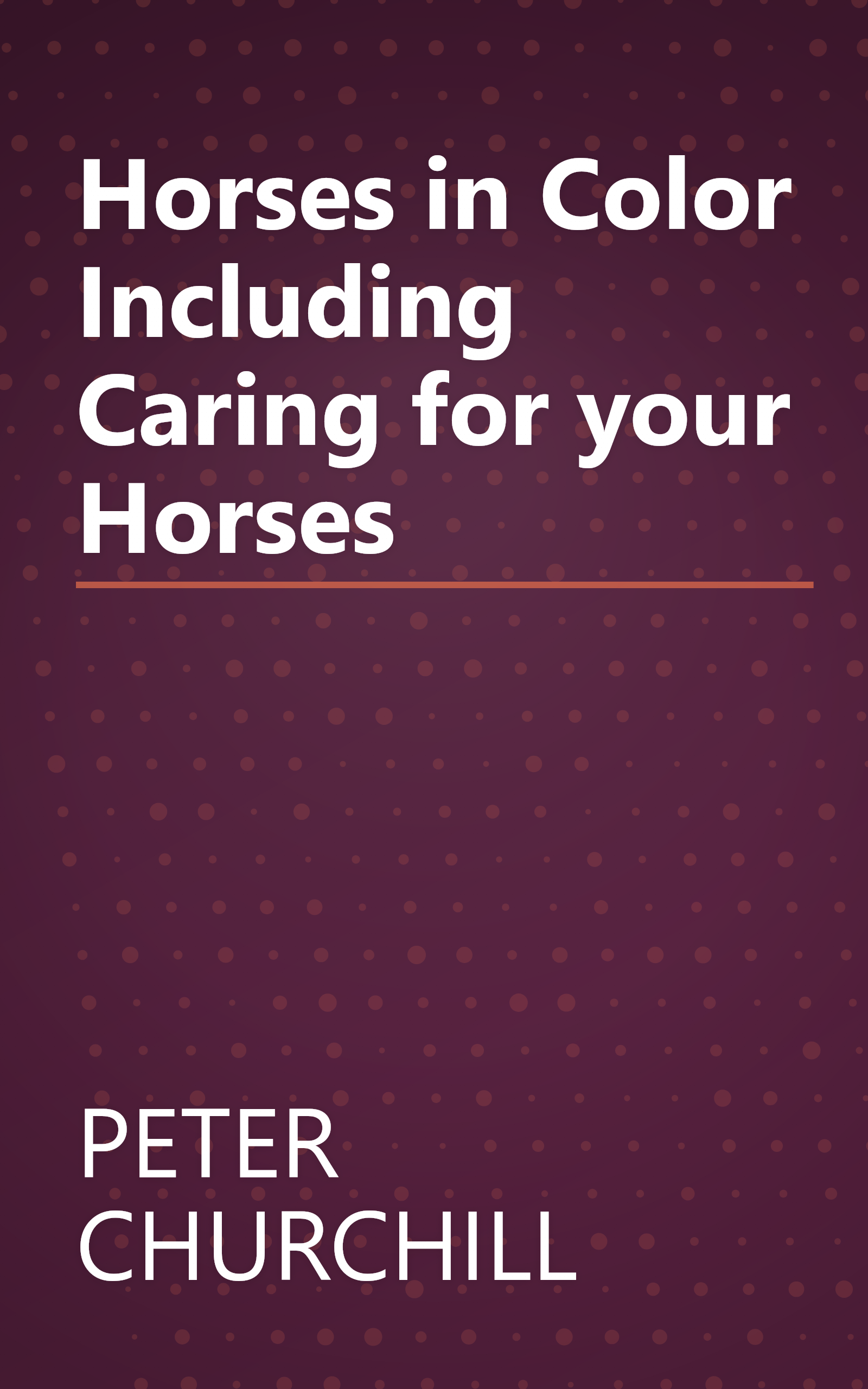 Horses in Color Including Caring for your Horses book cover
