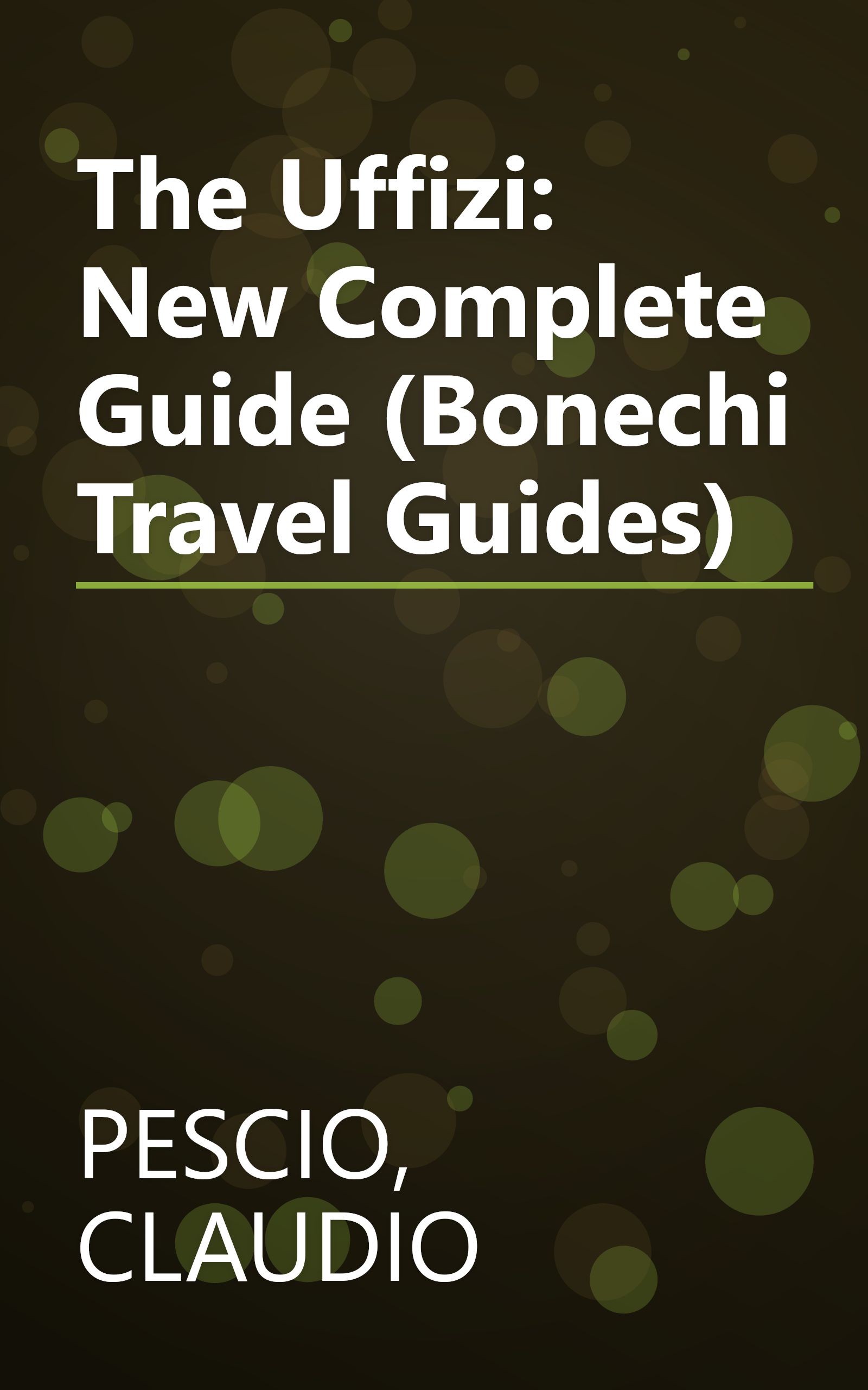 The Uffizi: New Complete Guide (Bonechi Travel Guides) book cover