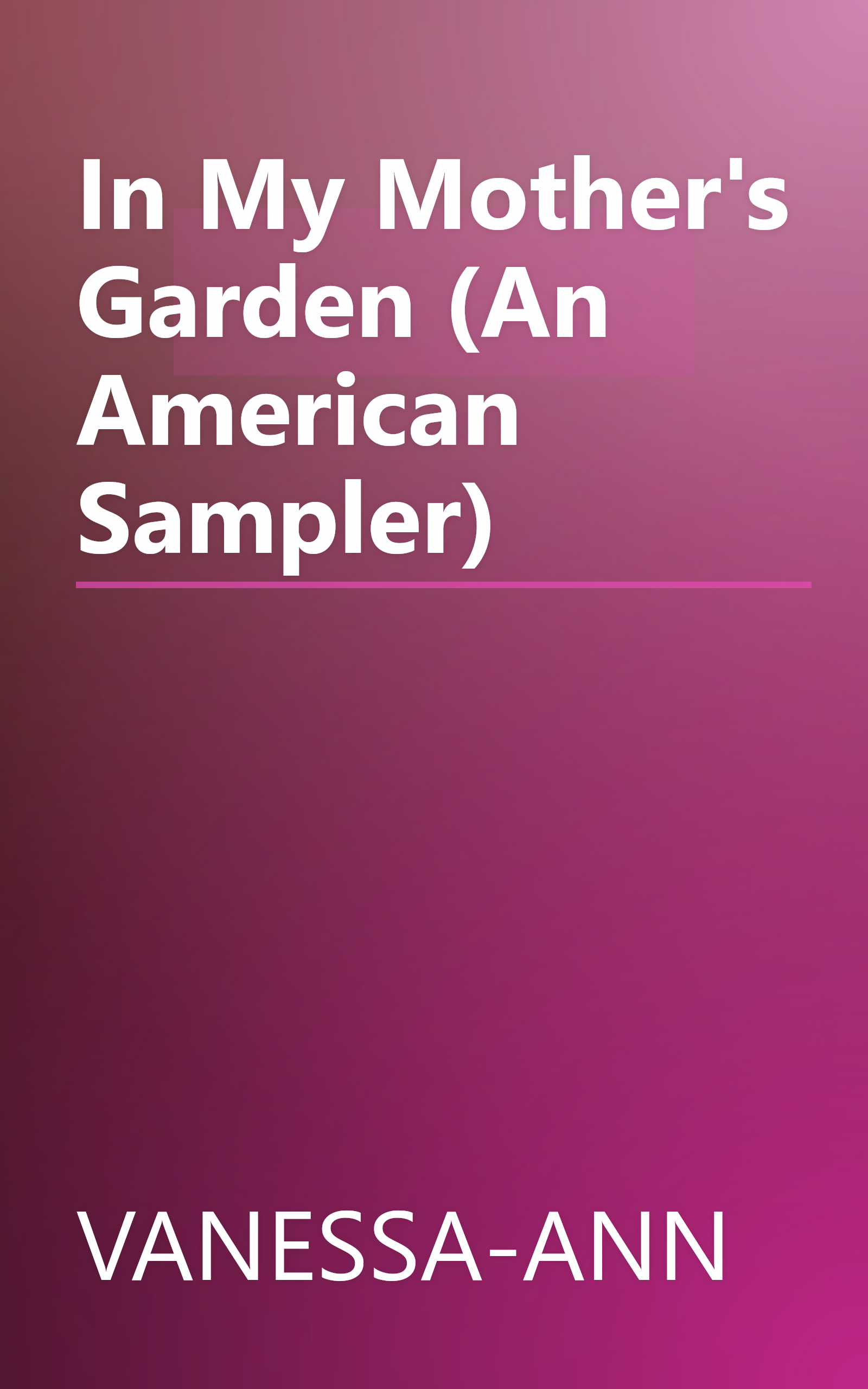 In My Mother's Garden (An American Sampler) book cover