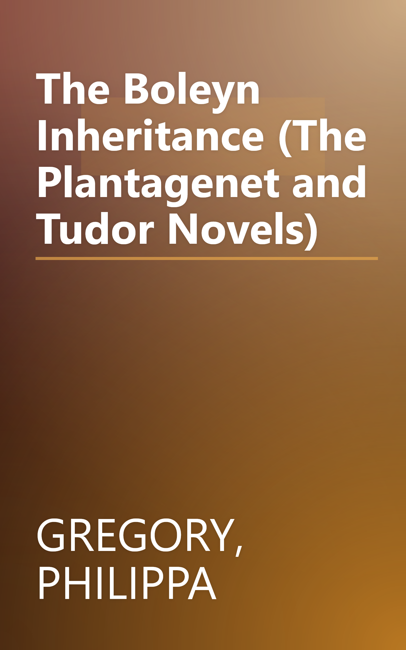 The Boleyn Inheritance (The Plantagenet and Tudor Novels) book cover