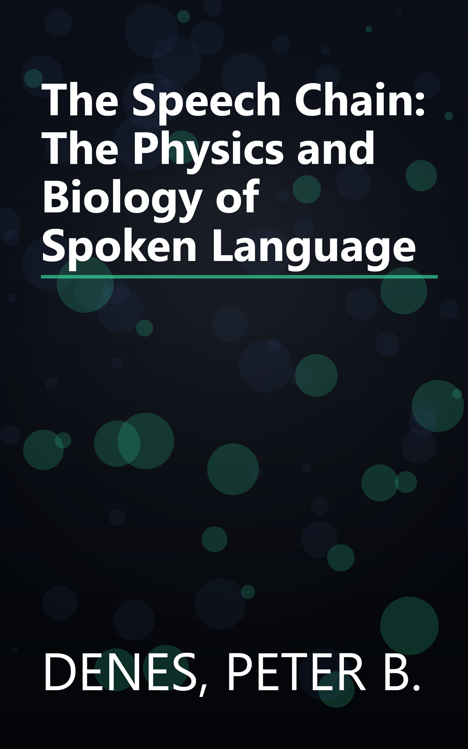 The Speech Chain: The Physics and Biology of Spoken Language book cover