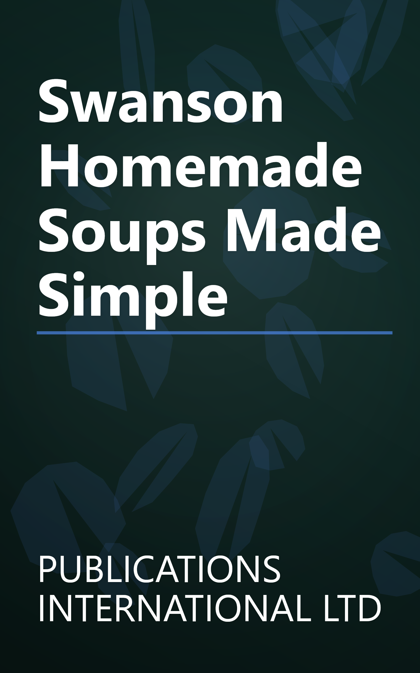 Swanson Homemade Soups Made Simple book cover