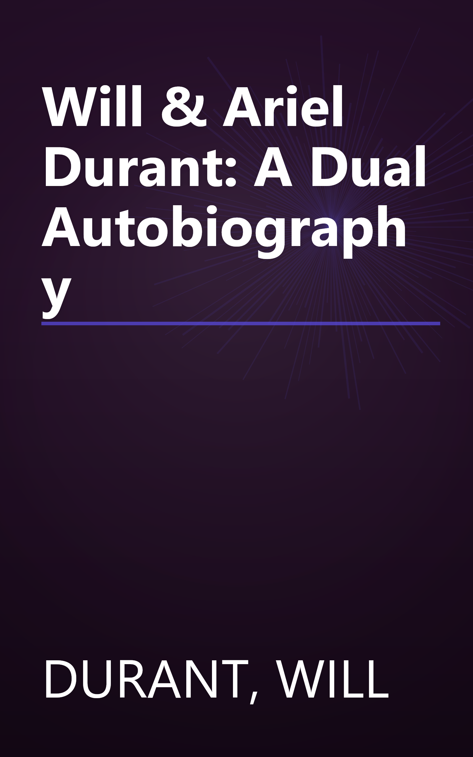 Will & Ariel Durant: A Dual Autobiography book cover