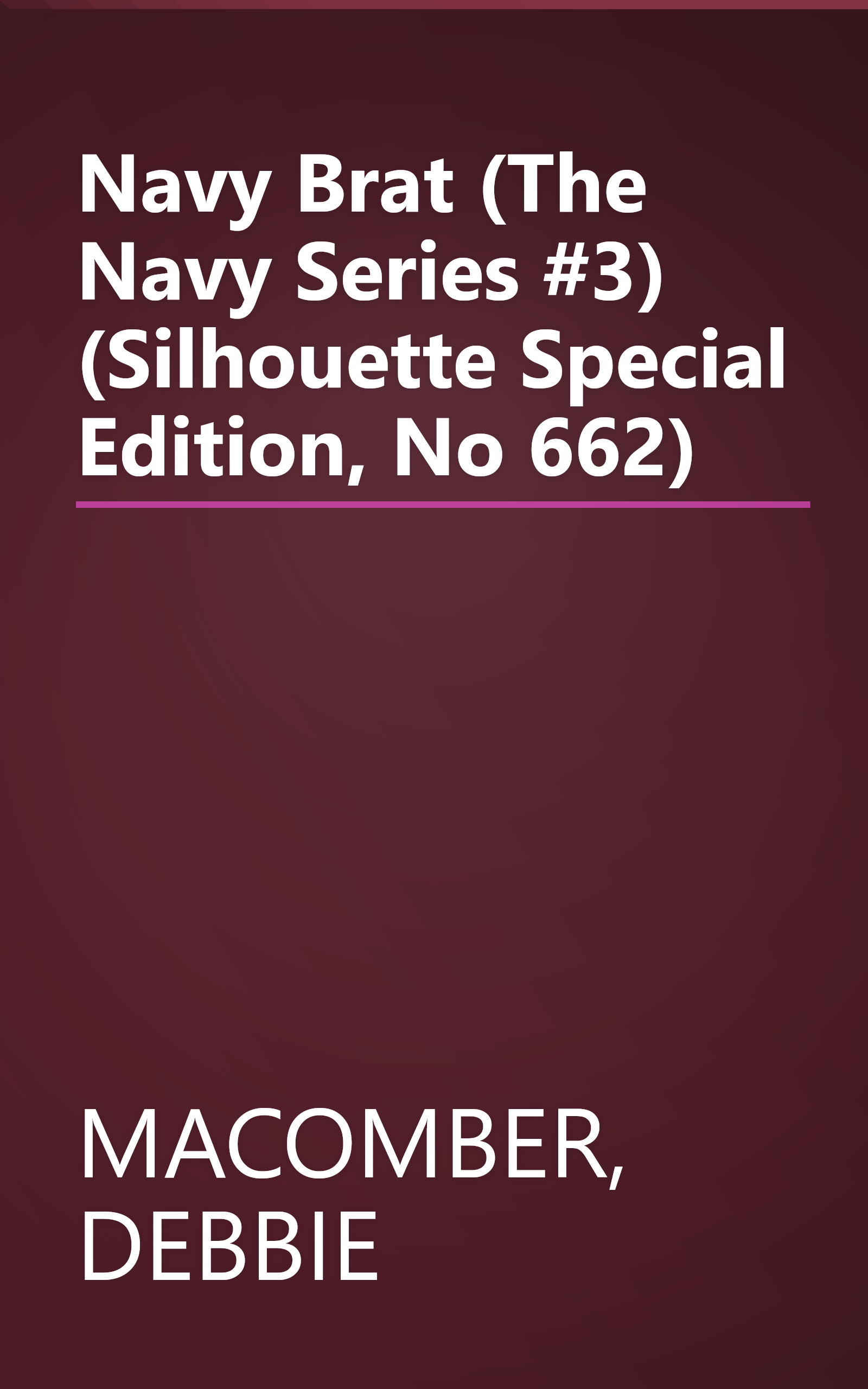 Navy Brat (The Navy Series #3) (Silhouette Special Edition, No 662) book cover