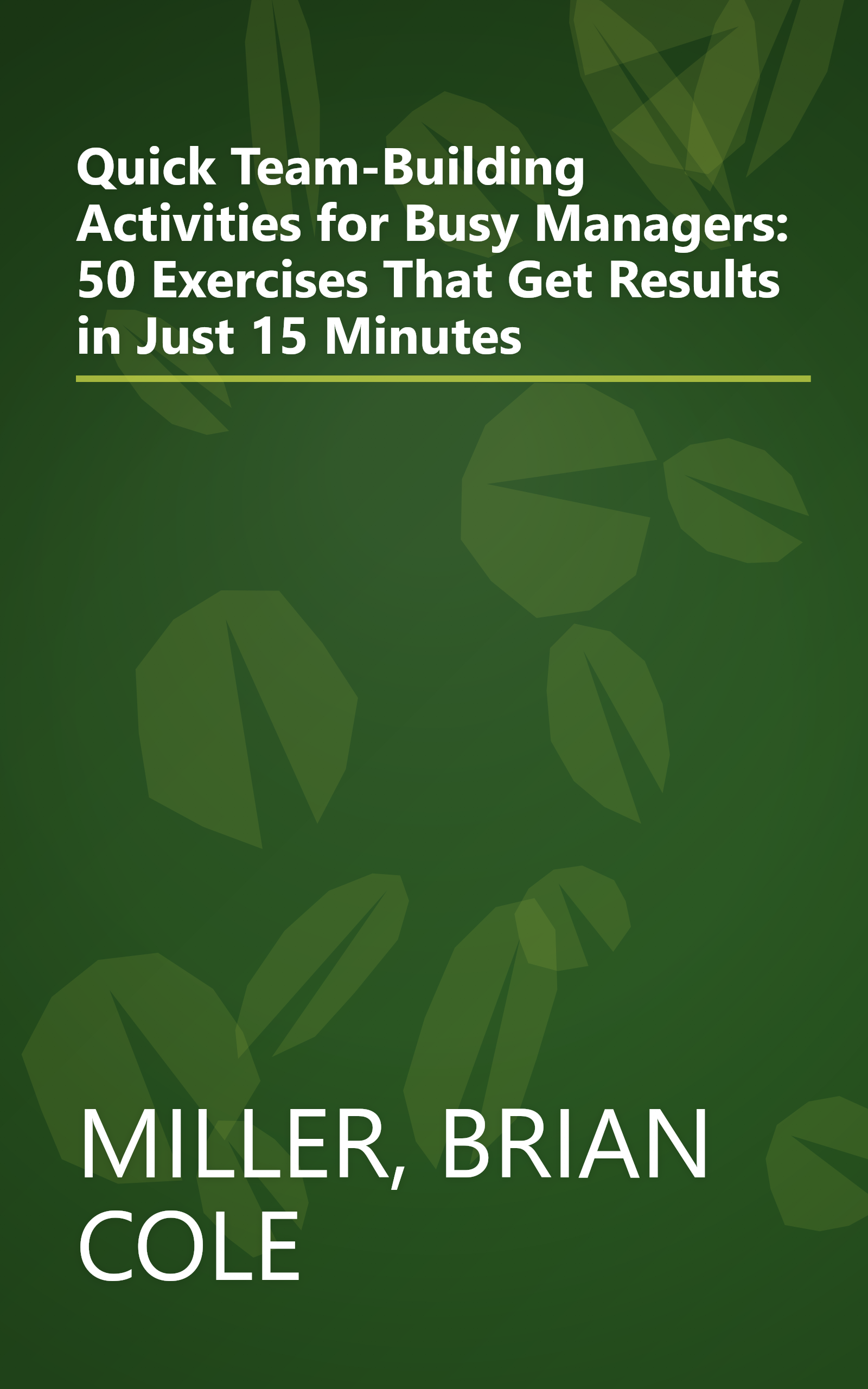 Quick Team-Building Activities for Busy Managers: 50 Exercises That Get Results in Just 15 Minutes book cover