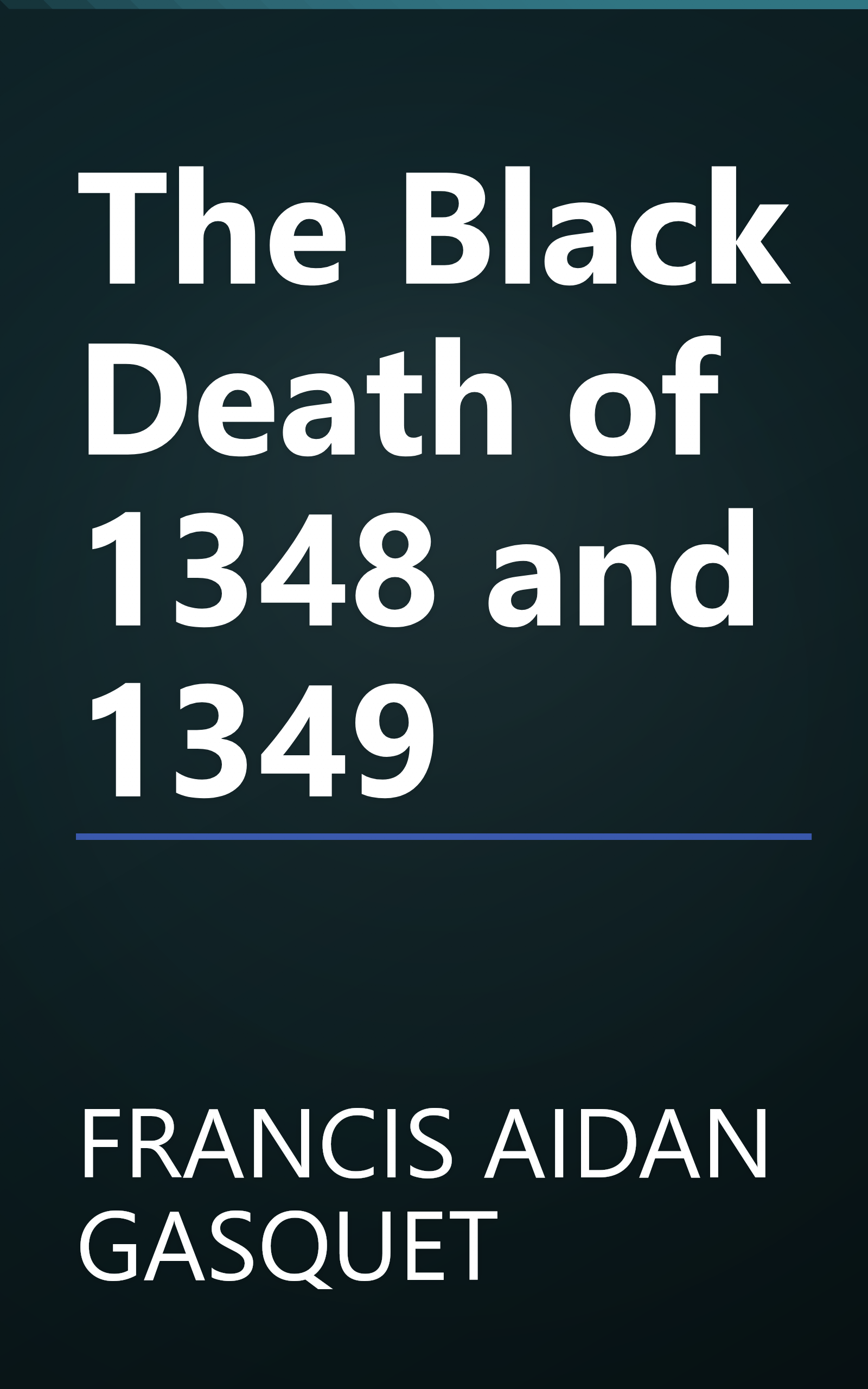 The Black Death of 1348 and 1349 book cover