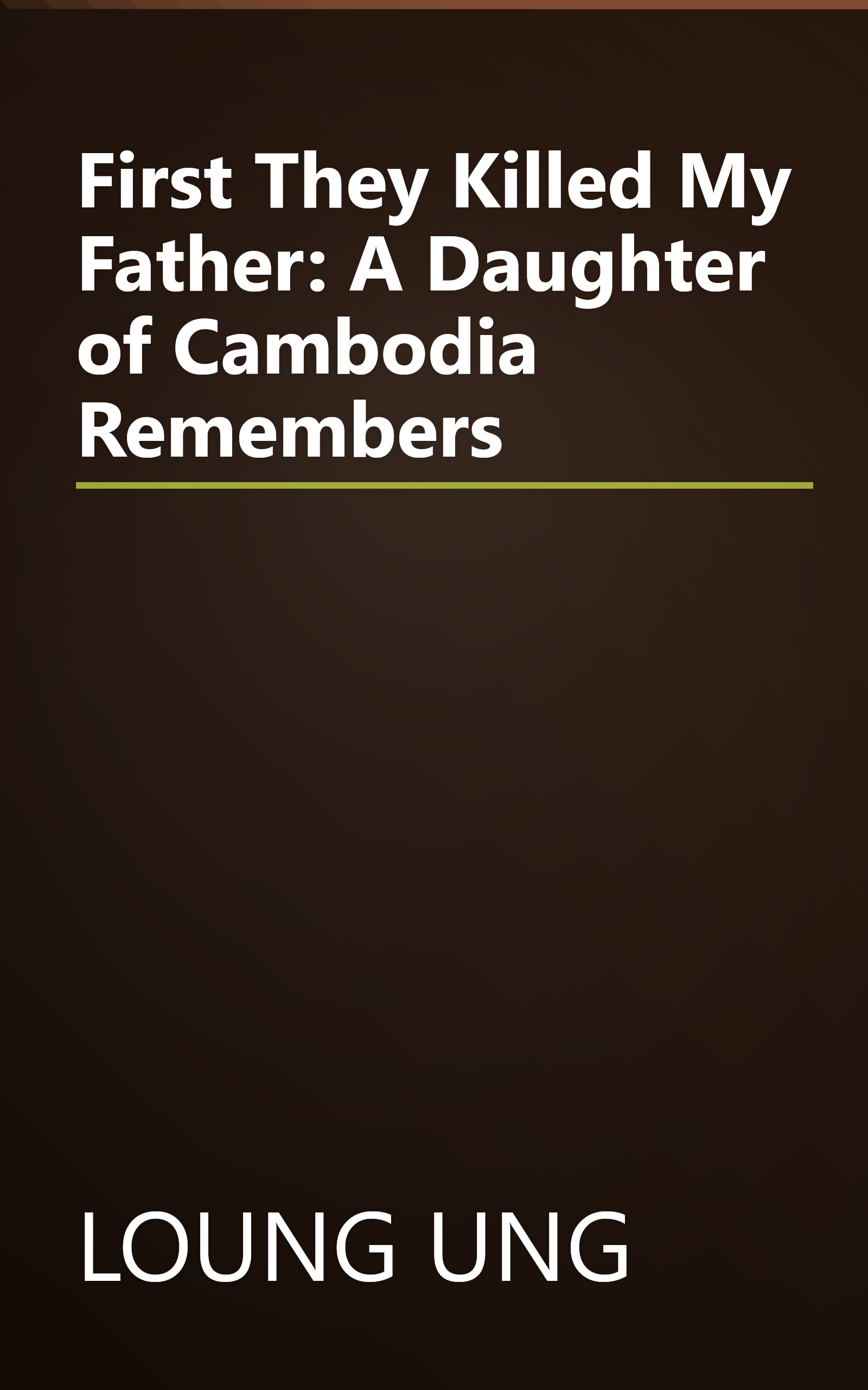 First They Killed My Father: A Daughter of Cambodia Remembers book cover