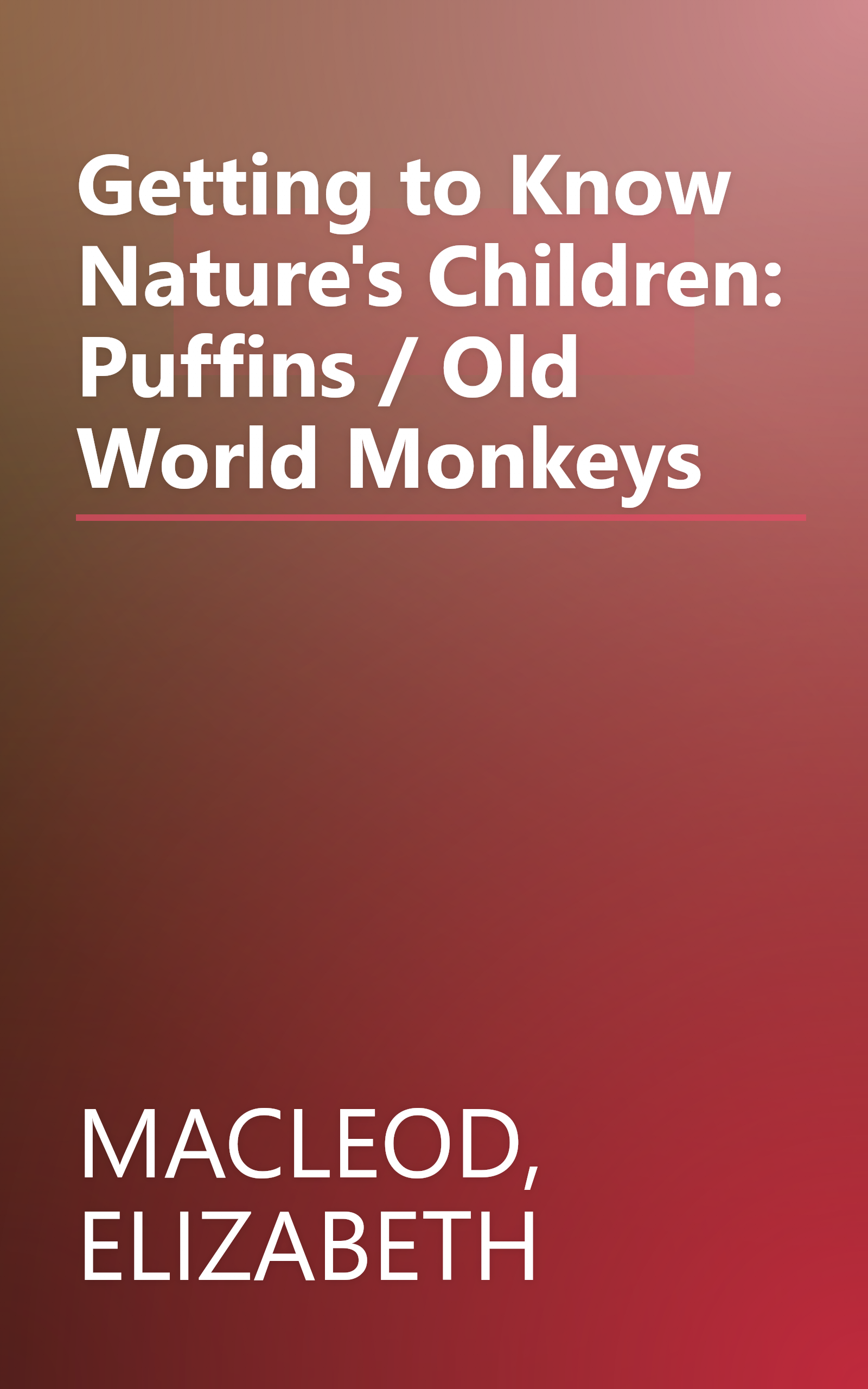Getting to Know Nature's Children: Puffins / Old World Monkeys book cover