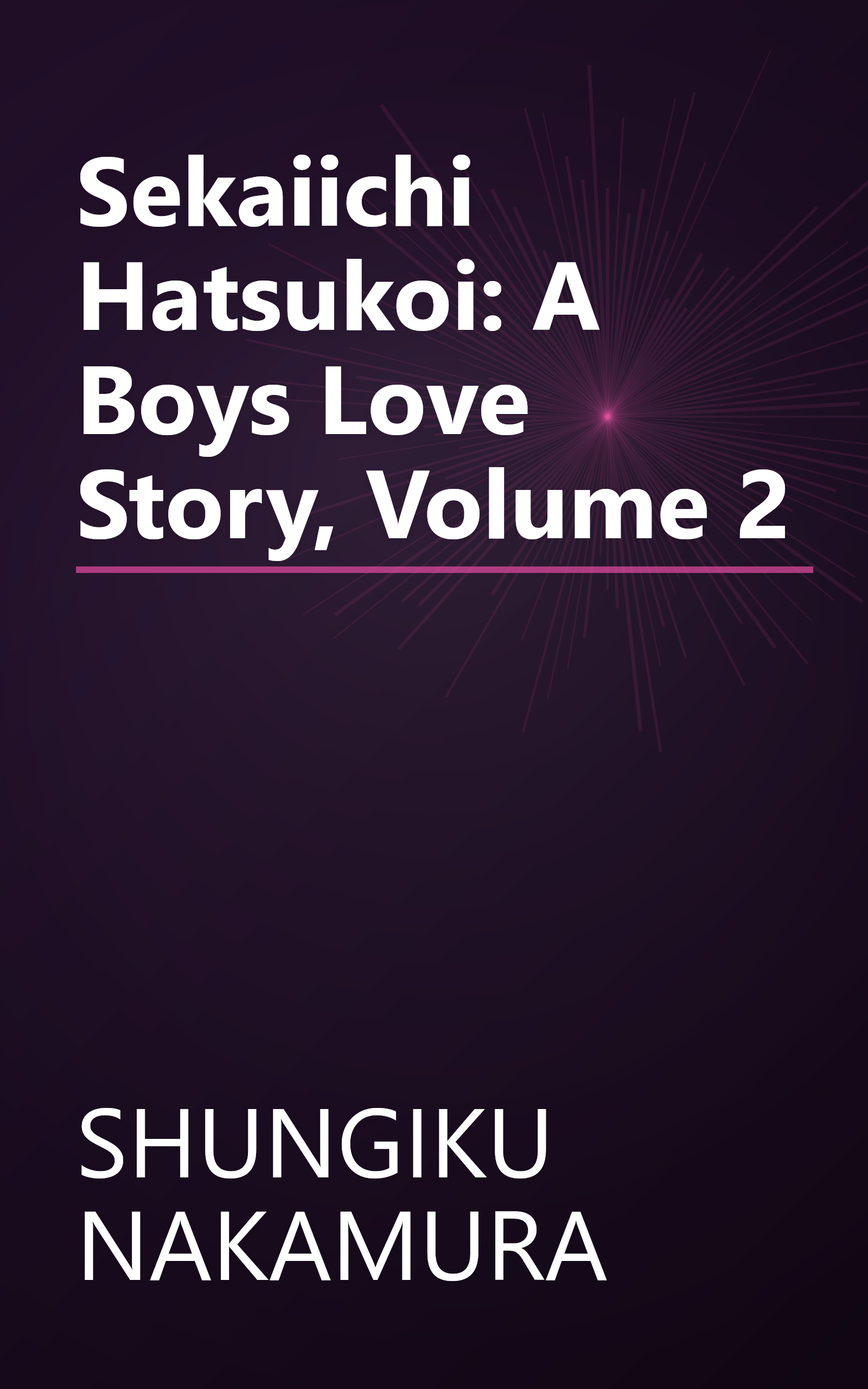 Sekaiichi Hatsukoi: A Boys Love Story, Volume 2 book cover