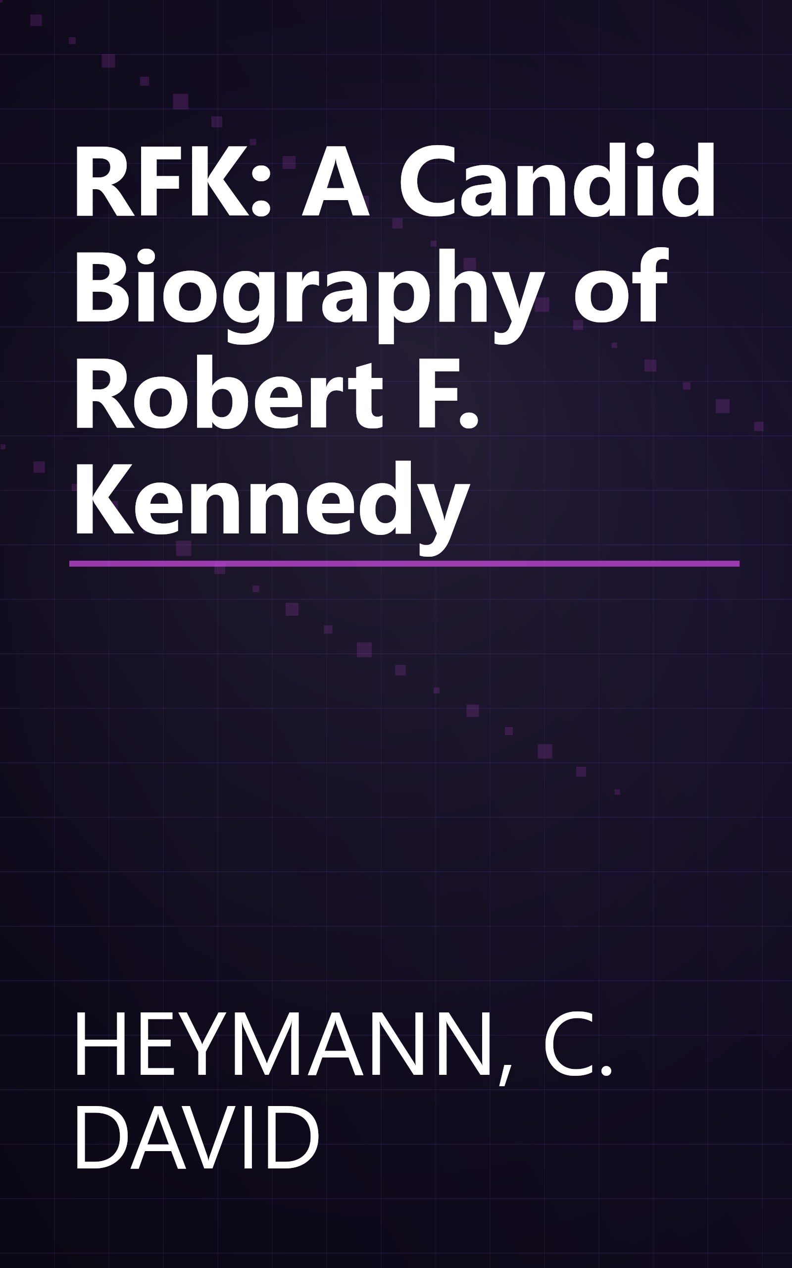 RFK: A Candid Biography of Robert F. Kennedy book cover