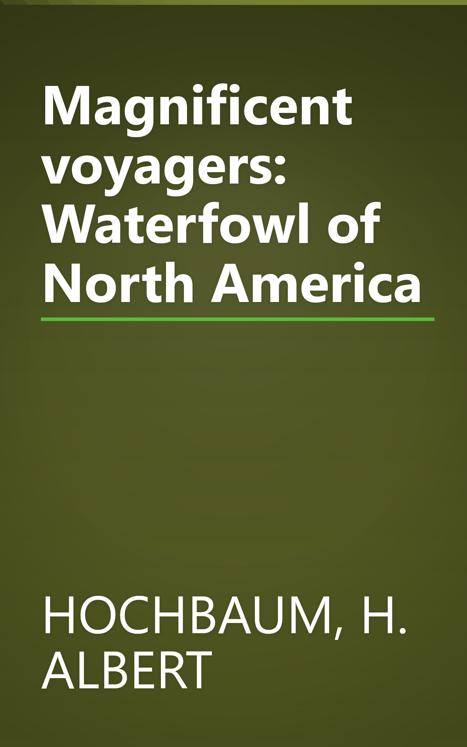 Magnificent voyagers: Waterfowl of North America book cover