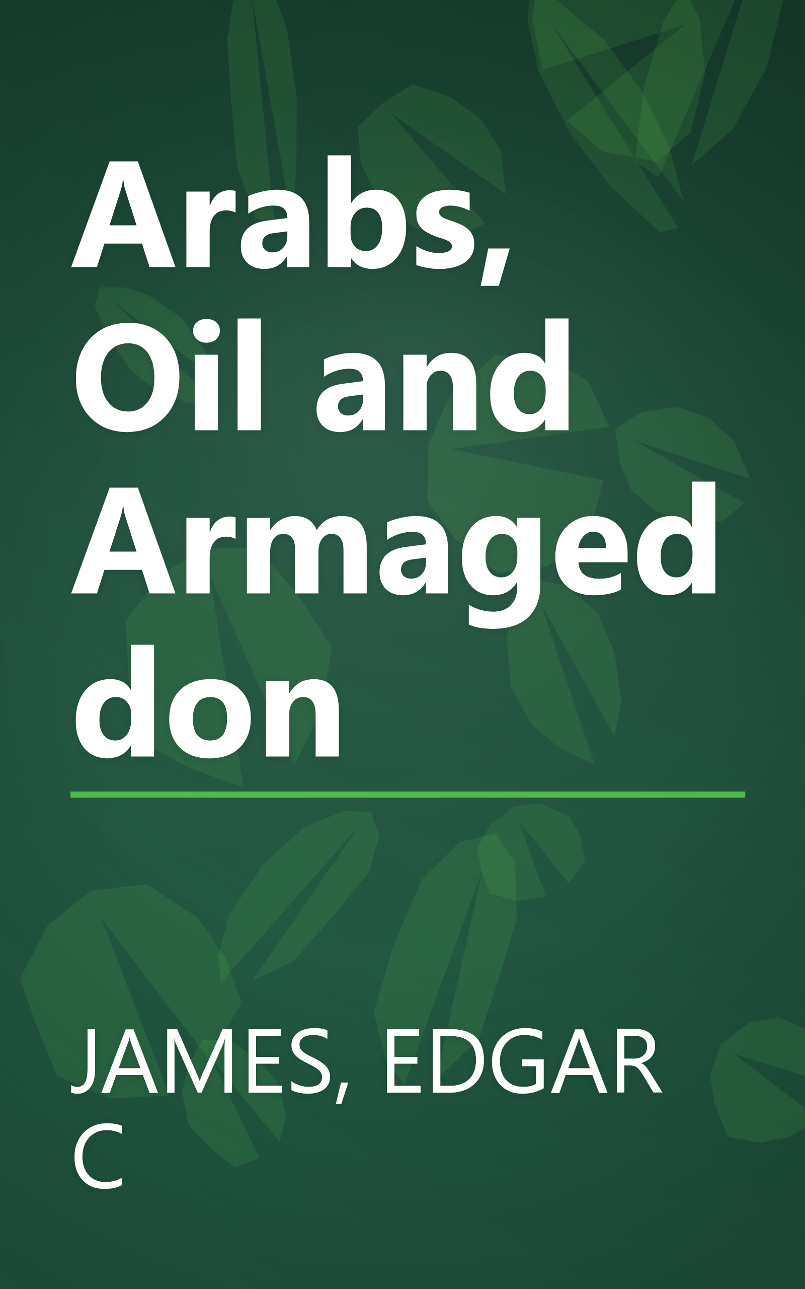 Arabs, Oil and Armageddon book cover