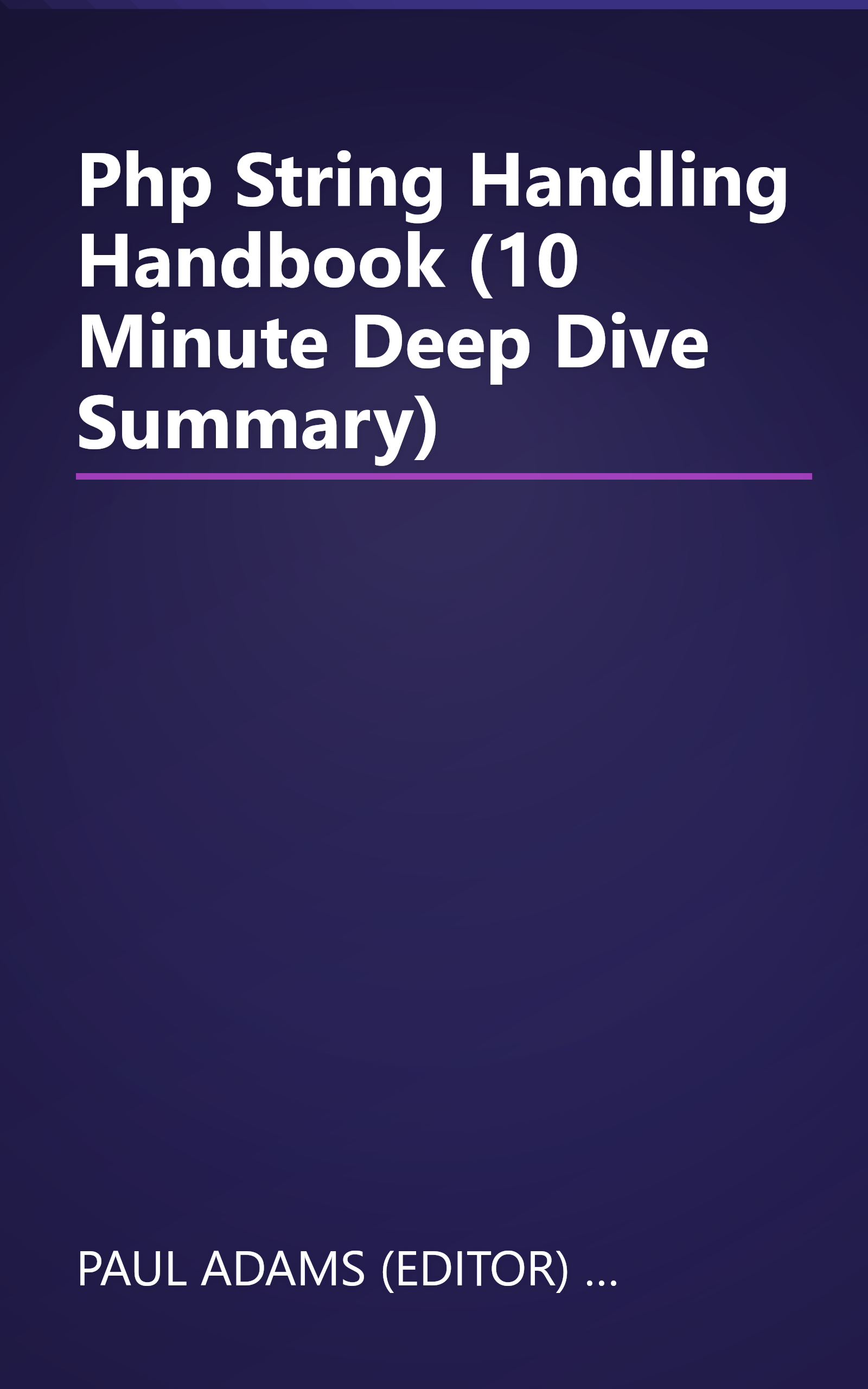 Php String Handling Handbook (10 Minute   Deep Dive Summary) book cover