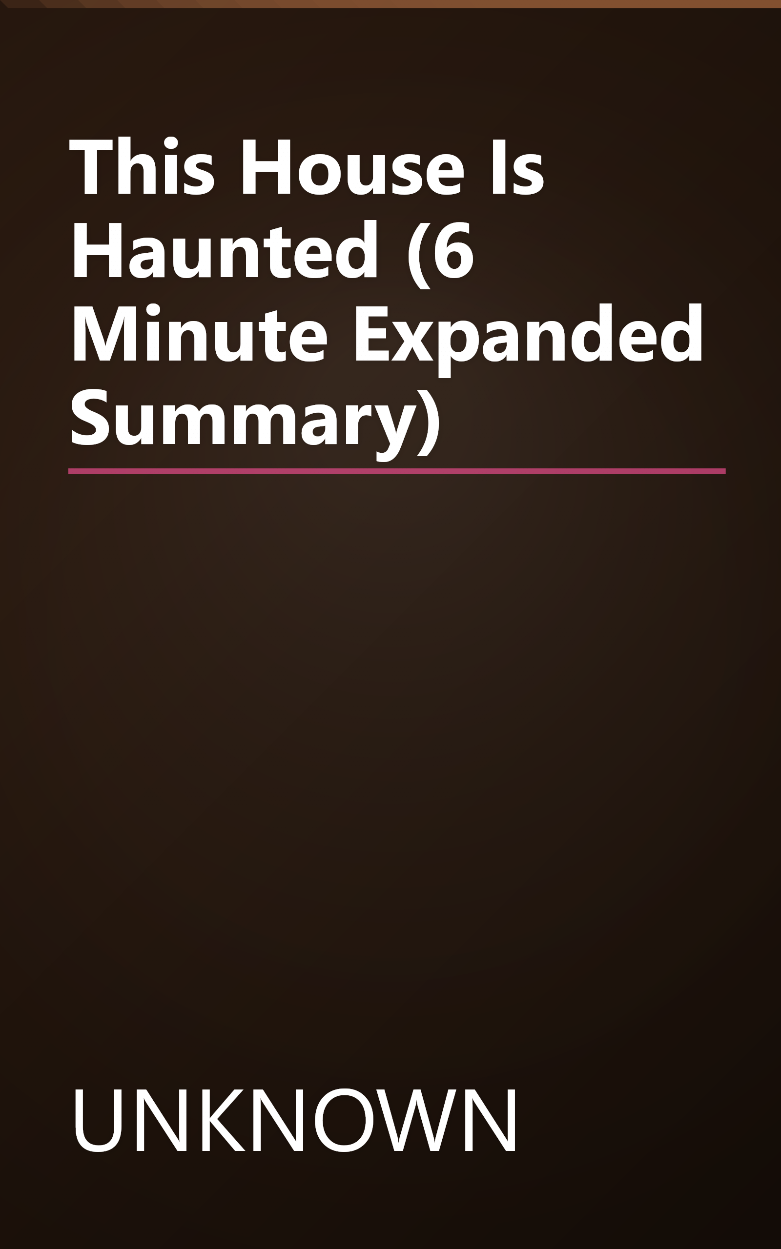 This House Is Haunted (6 Minute   Expanded Summary) book cover