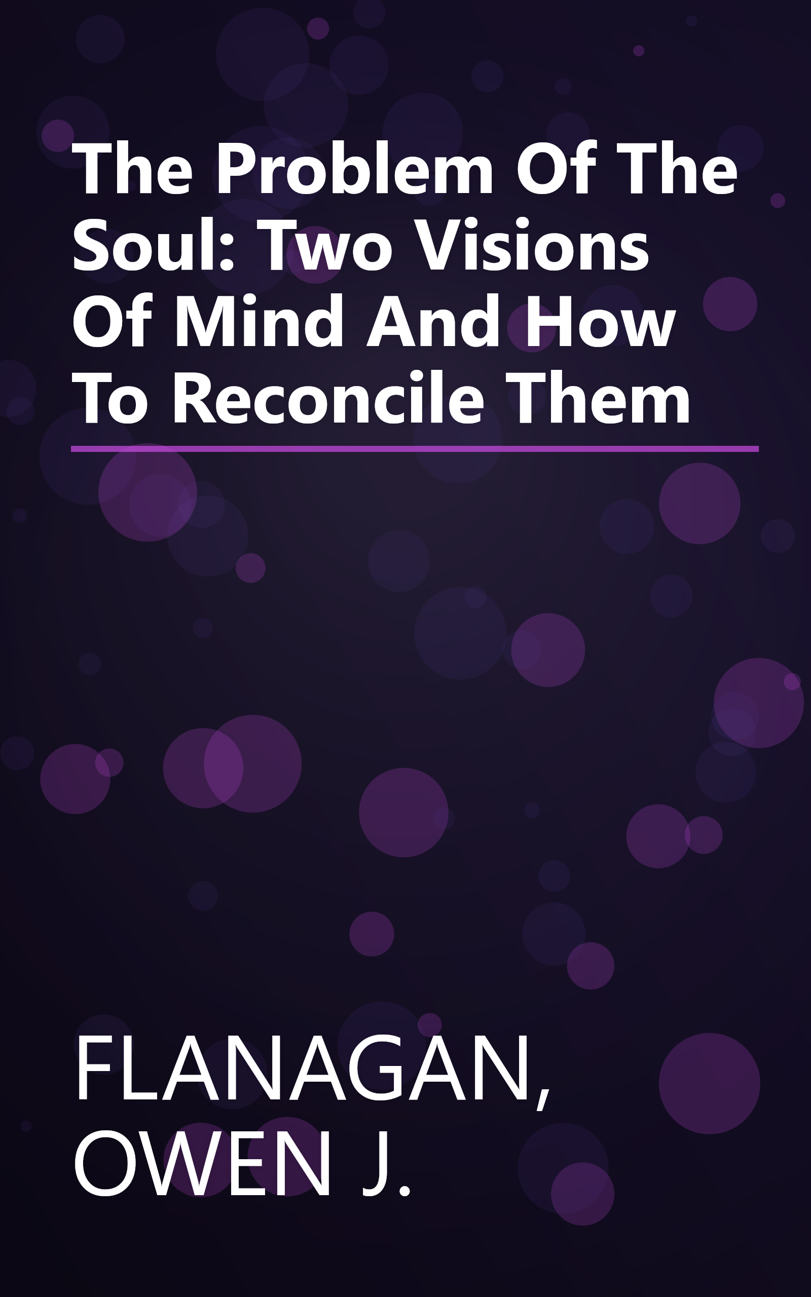 The Problem Of The Soul: Two Visions Of Mind And How To Reconcile Them book cover