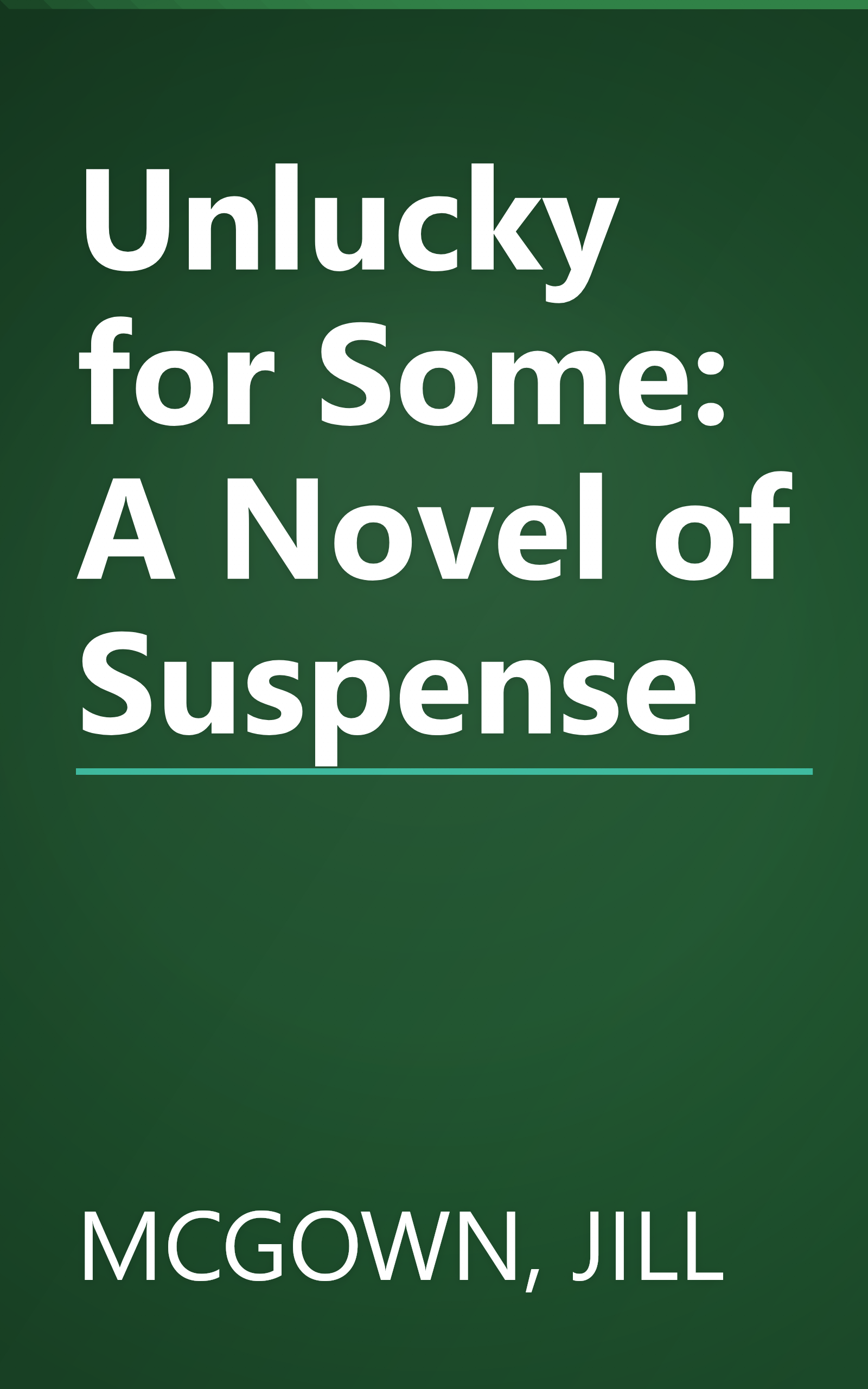Unlucky for Some: A Novel of Suspense book cover