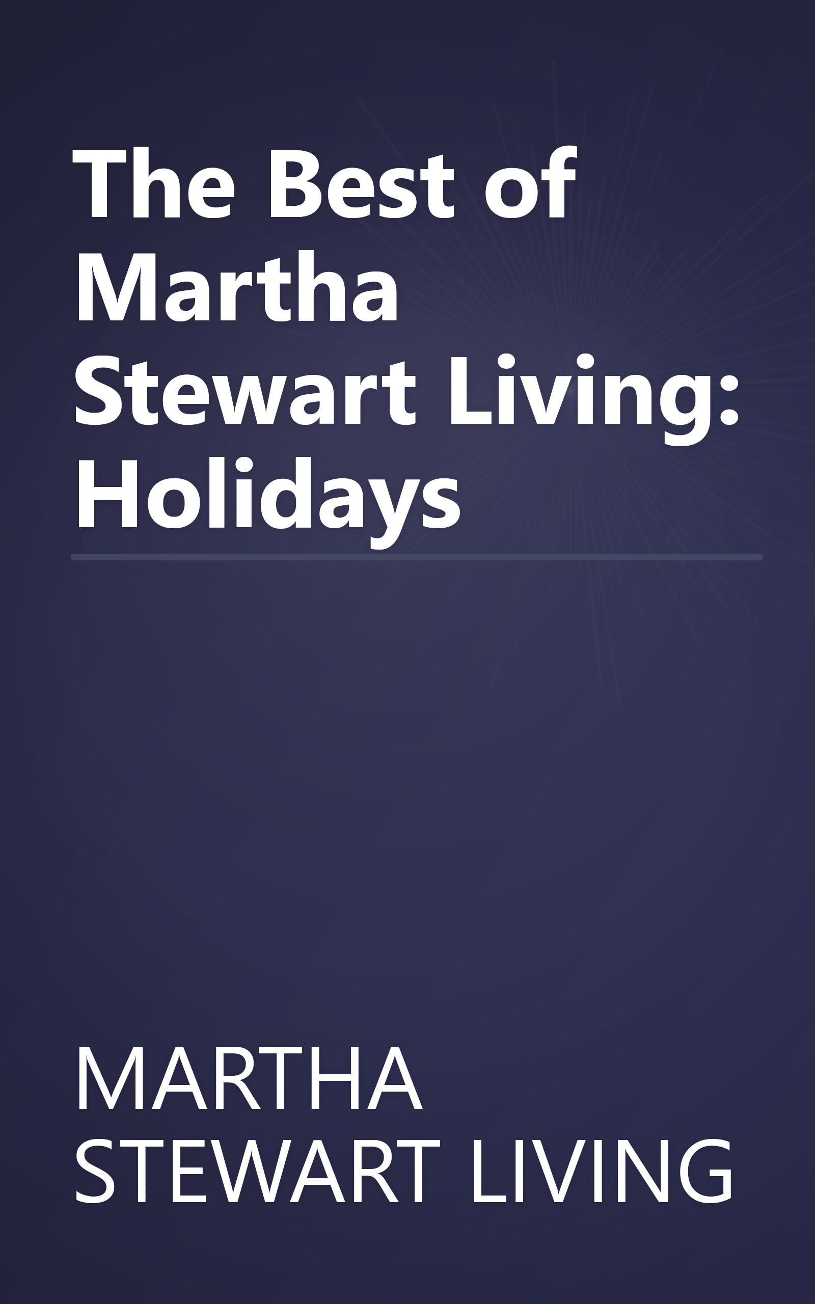 The Best of Martha Stewart Living: Holidays book cover