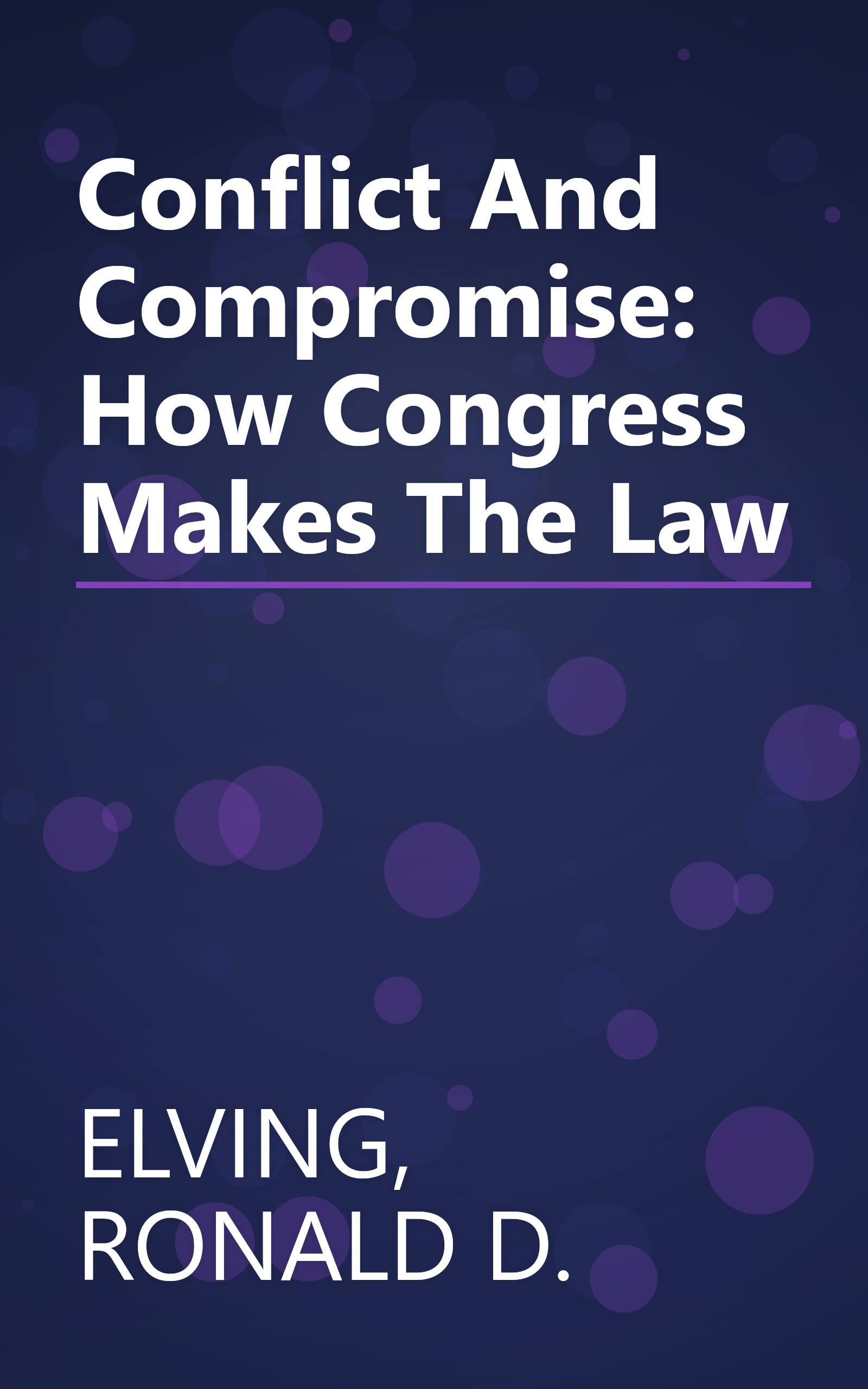 Conflict And Compromise: How Congress Makes The Law book cover