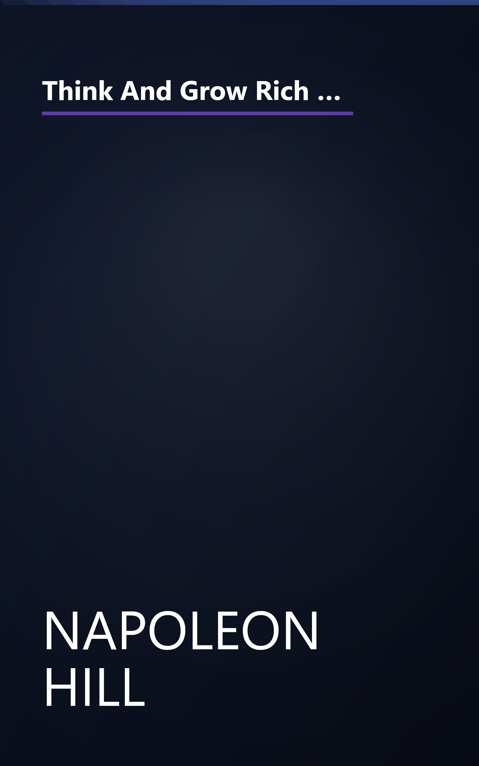 Think And Grow Rich  The Landmark Bestseller Now Revised And Updated For The 21St Century (6 Minute   Expanded Summary) book cover