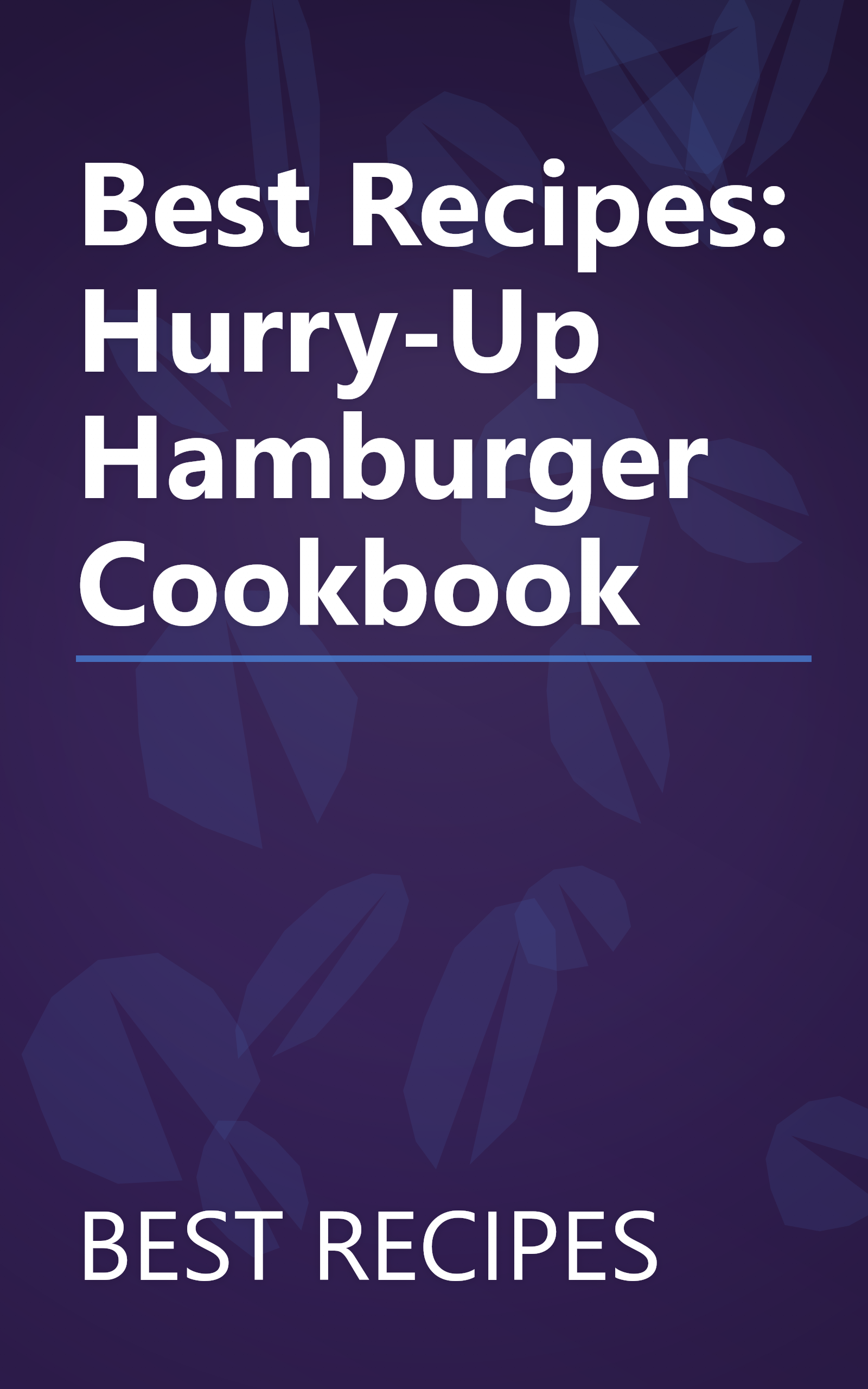 Best Recipes: Hurry-Up Hamburger Cookbook book cover