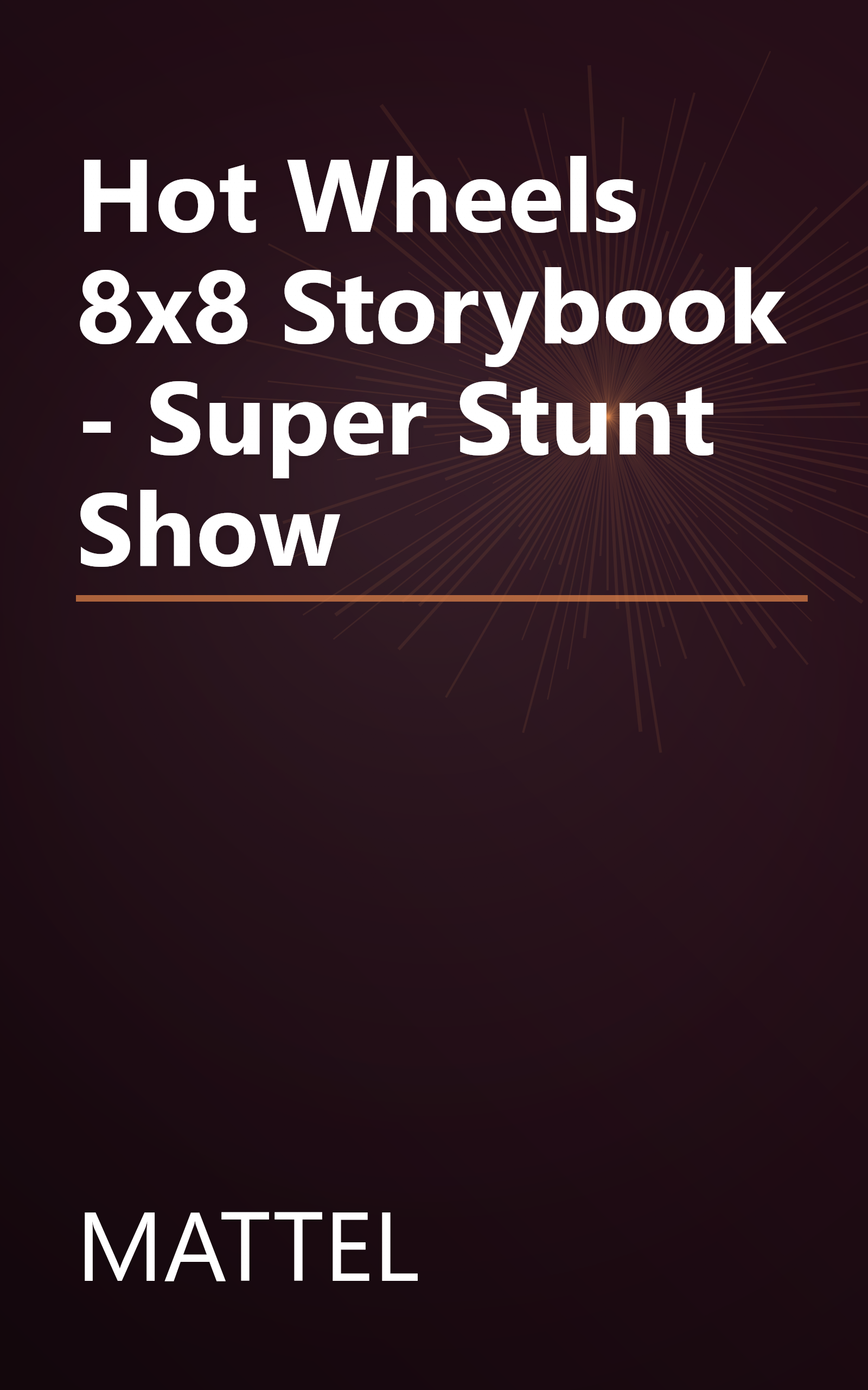 Hot Wheels 8x8 Storybook - Super Stunt Show book cover