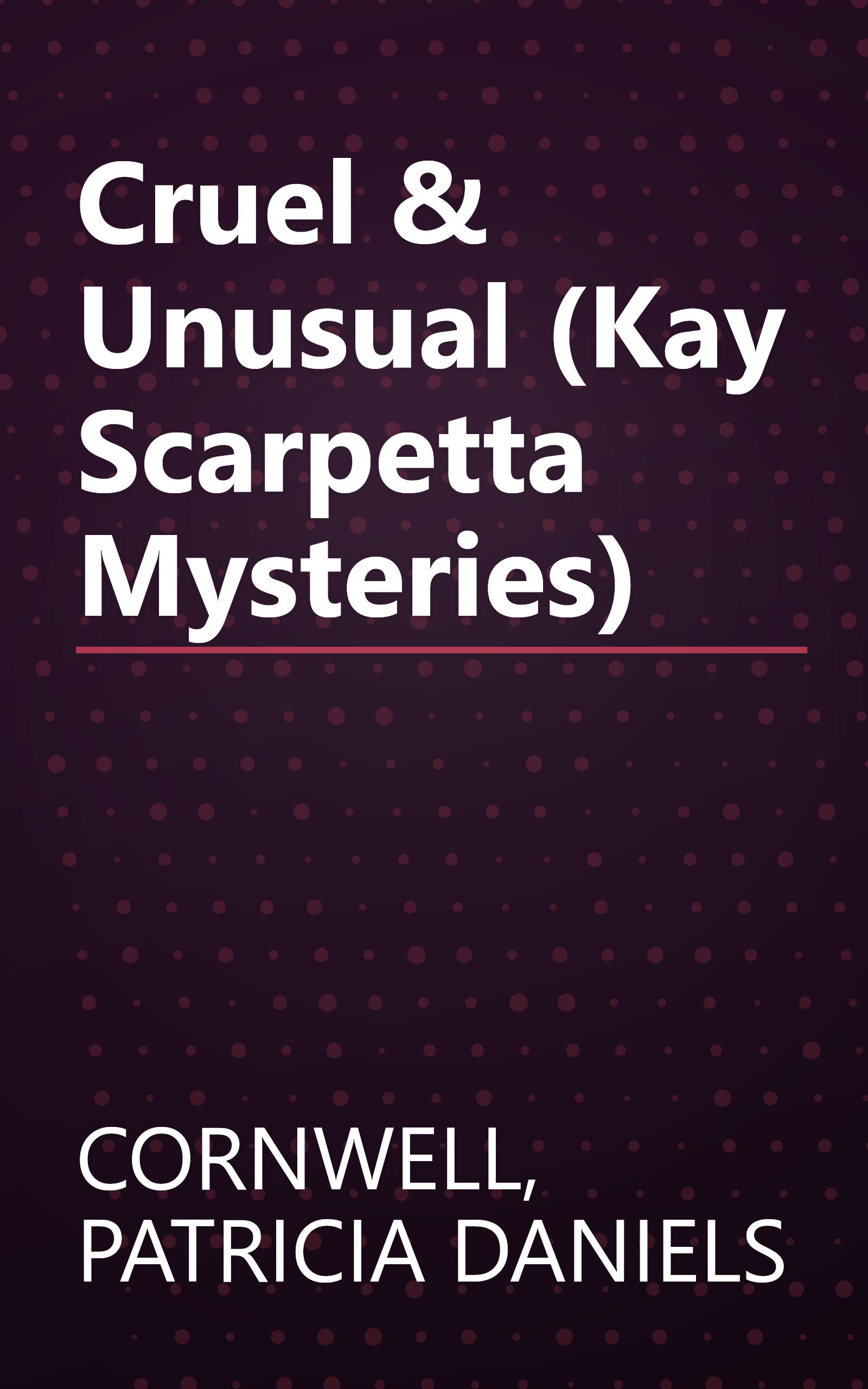 Cruel & Unusual (Kay Scarpetta Mysteries) book cover