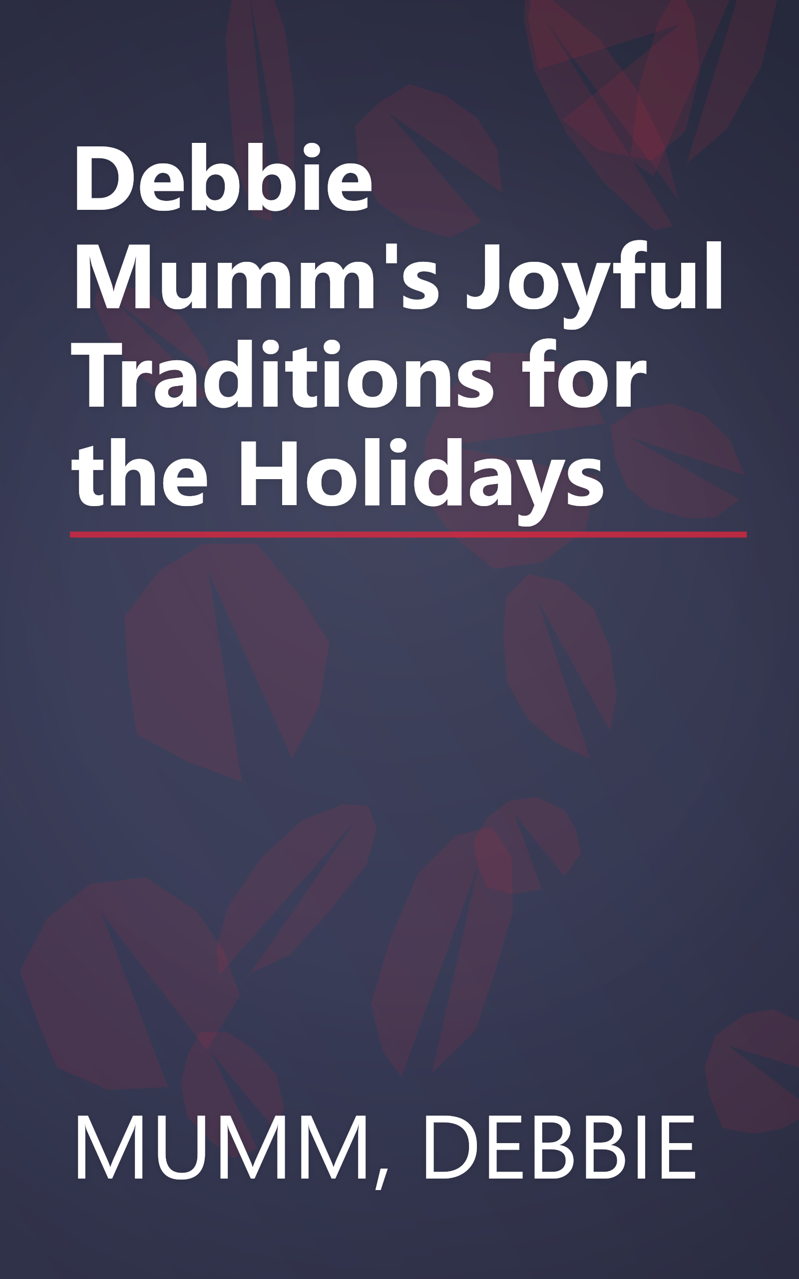 Debbie Mumm's Joyful Traditions for the Holidays book cover
