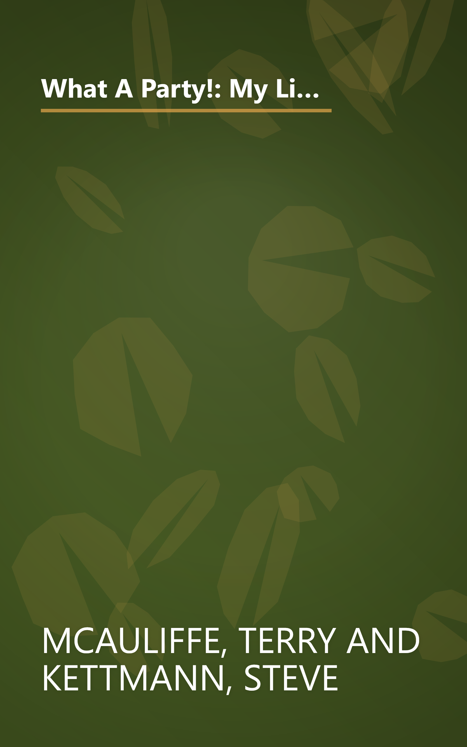 What A Party!: My Life Among Democrats: Presidents, Candidates, Donors, Activists, Alligators and Other Wild Animals book cover