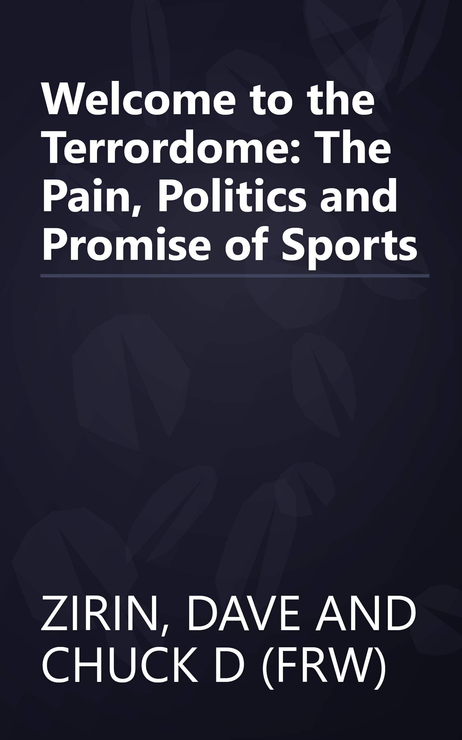 Welcome to the Terrordome: The Pain, Politics and Promise of Sports book cover