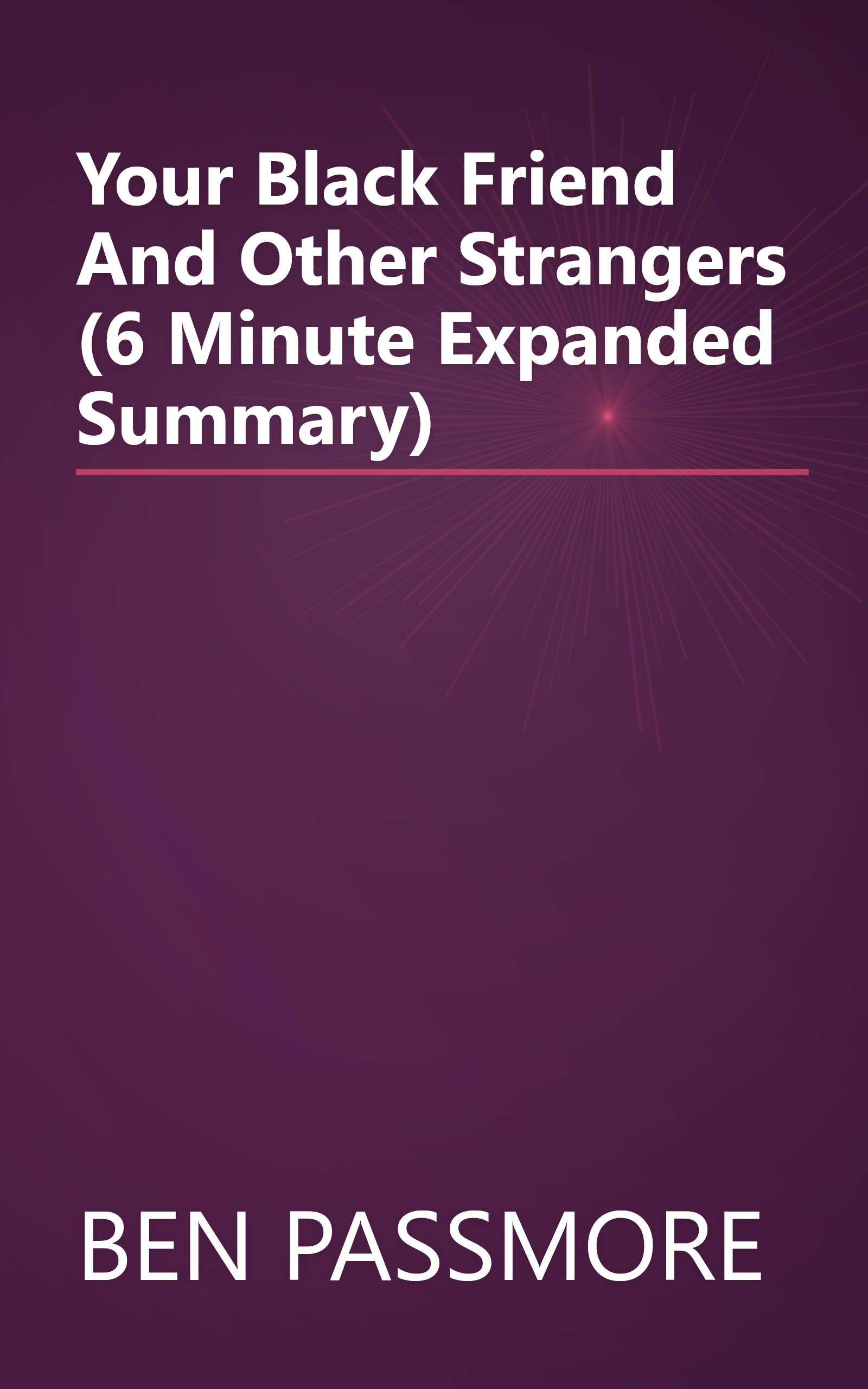 Your Black Friend And Other Strangers (6 Minute   Expanded Summary) book cover