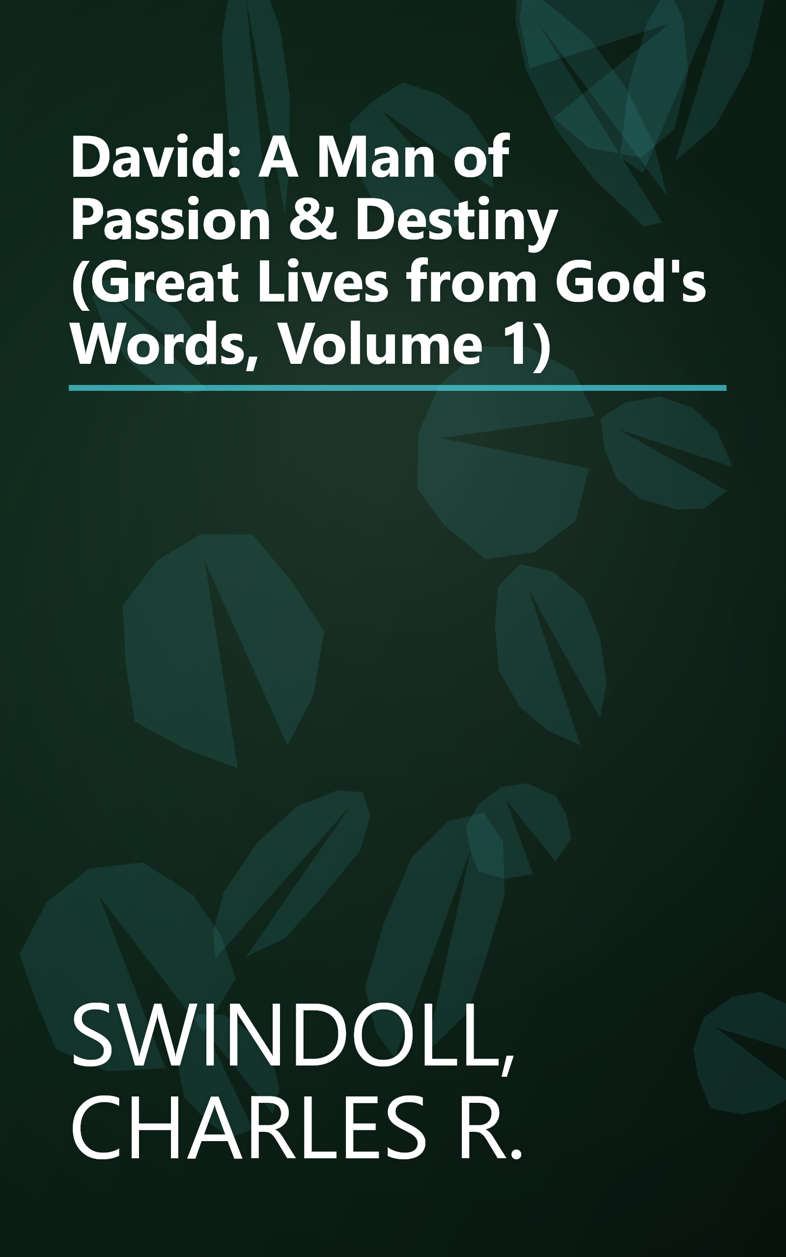 David: A Man of Passion & Destiny (Great Lives from God's Words, Volume 1) book cover