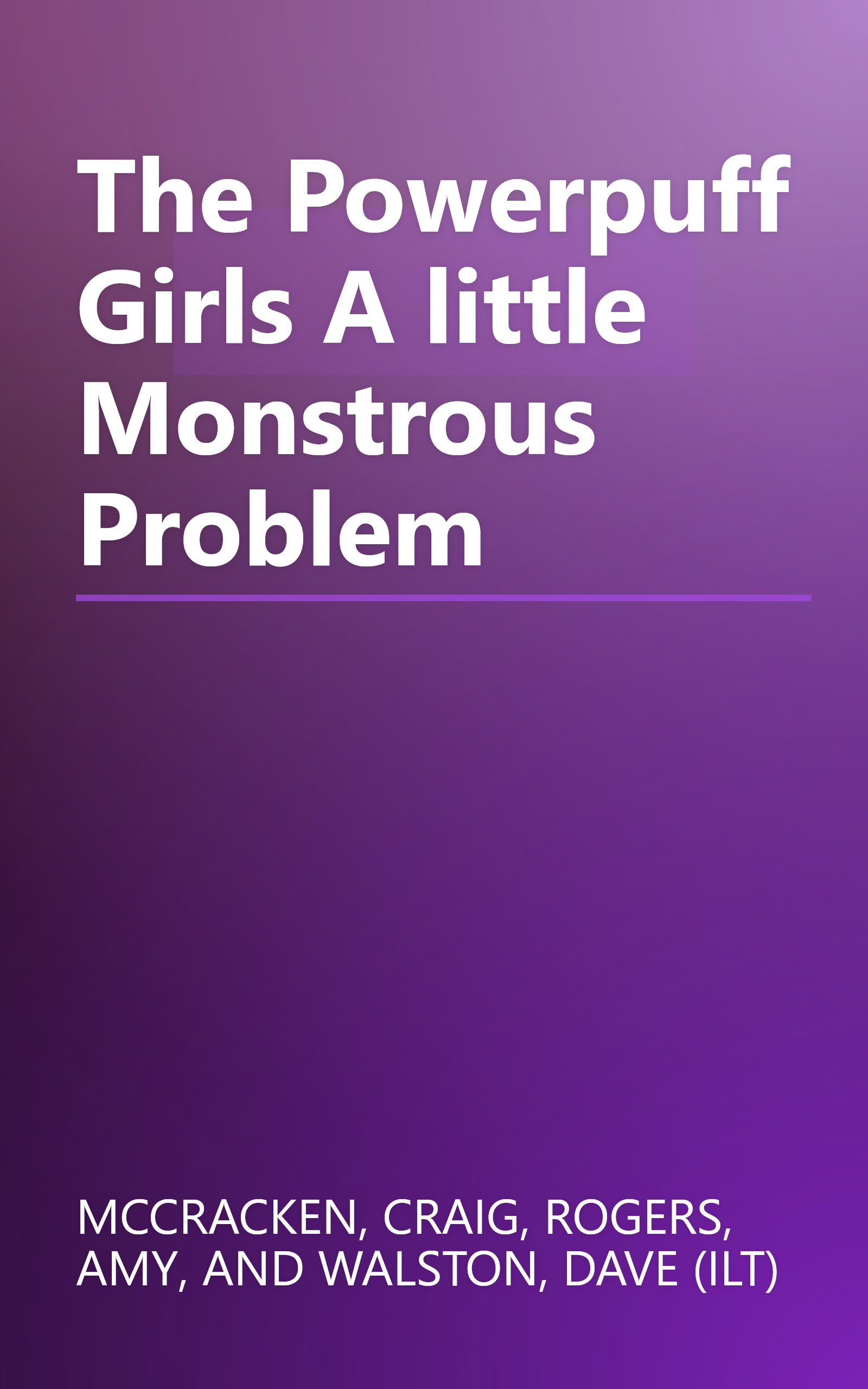 The Powerpuff Girls A little Monstrous Problem book cover