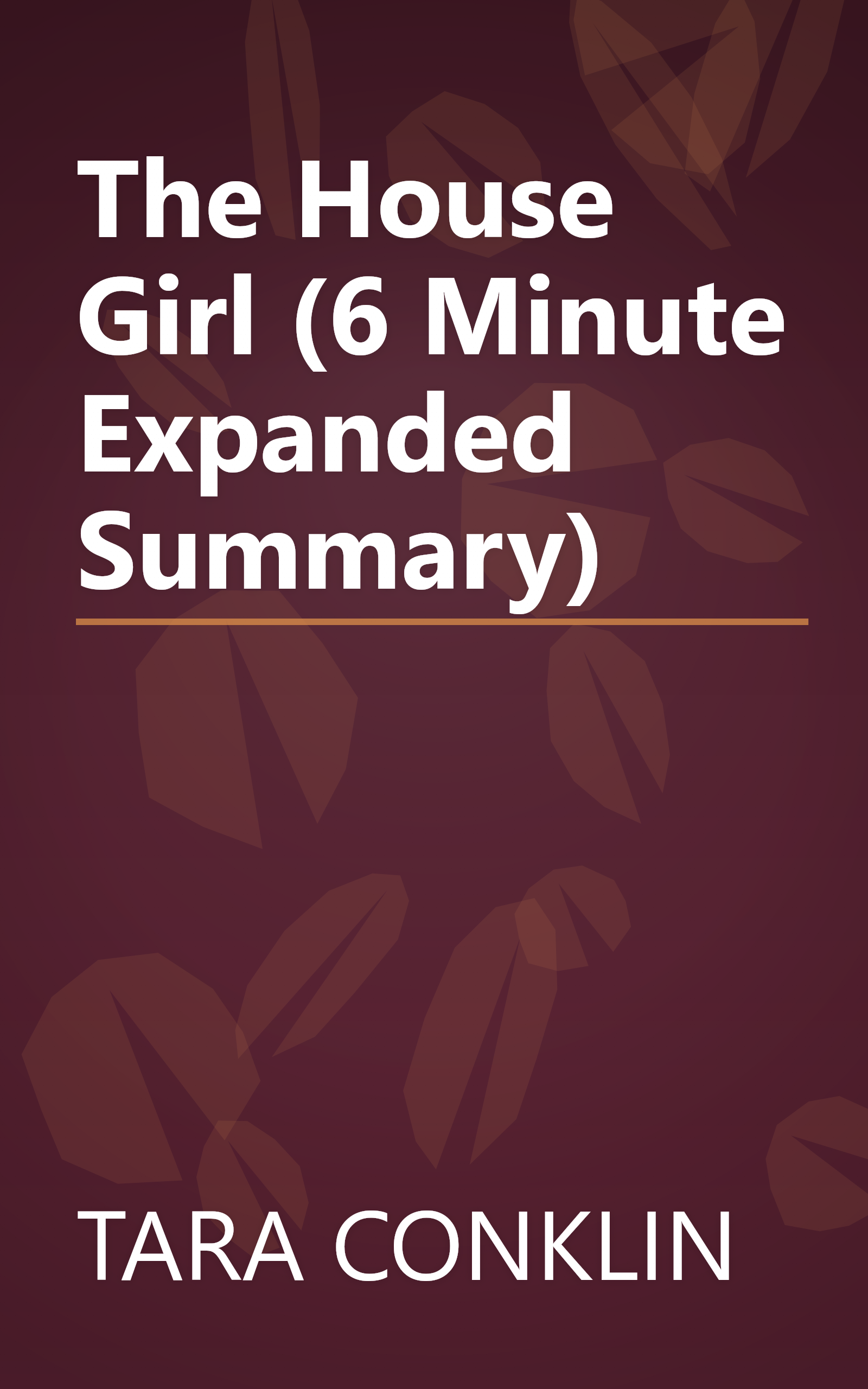 The House Girl (6 Minute   Expanded Summary) book cover