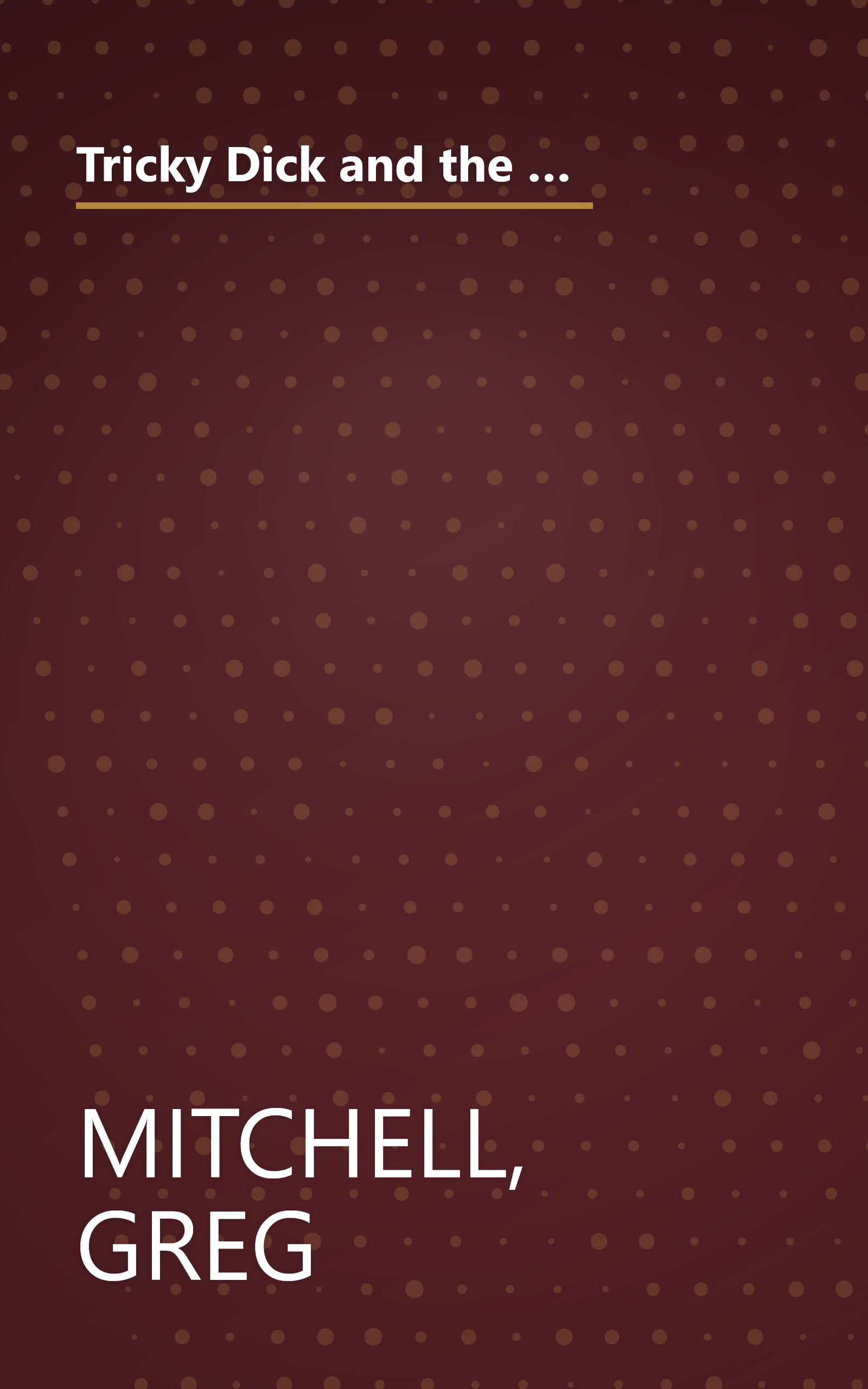 Tricky Dick and the Pink Lady : Richard Nixon vs Helen Gahagan Douglas-Sexual Politics and the Red Scare, 1950 book cover