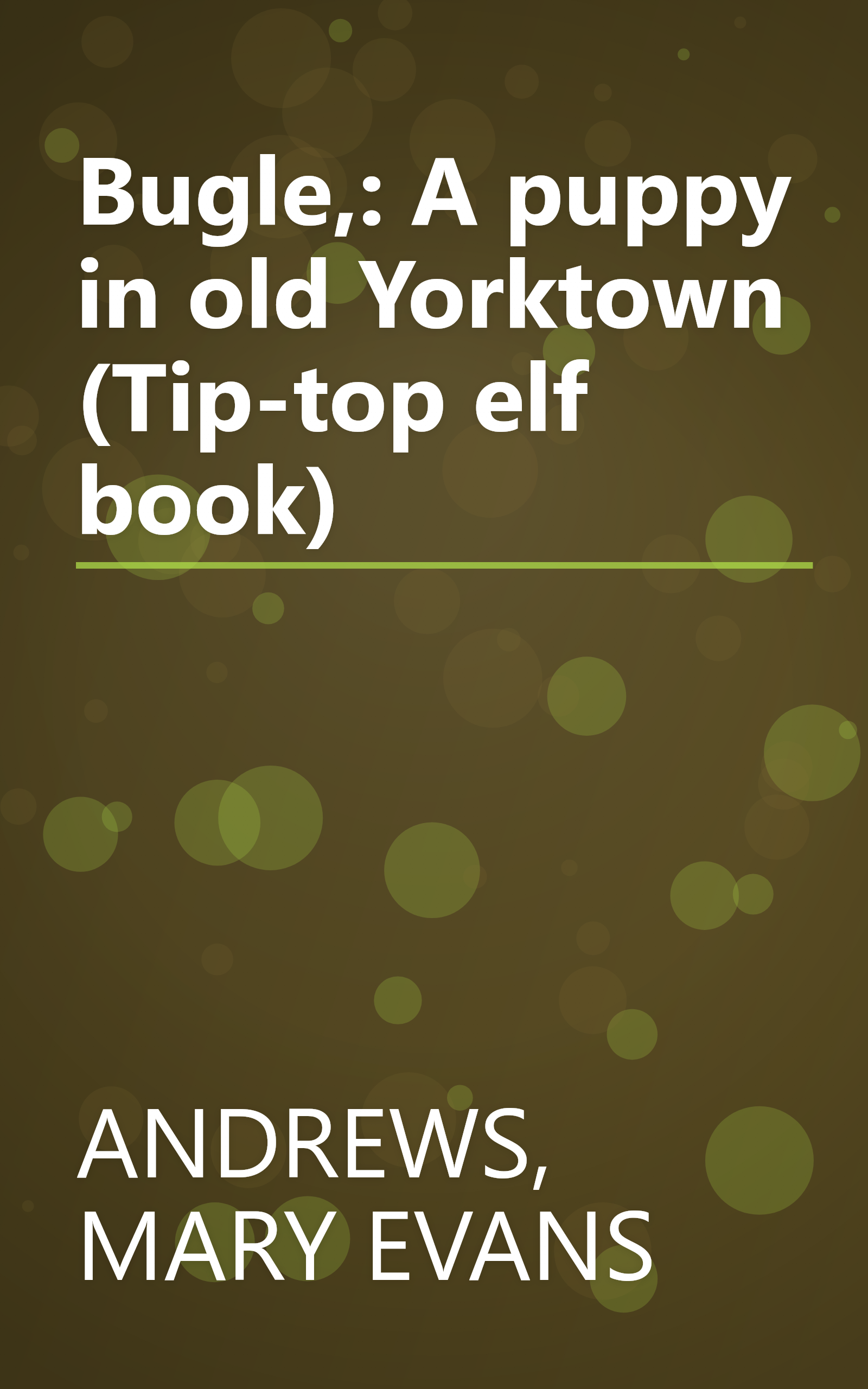 Bugle,: A puppy in old Yorktown (Tip-top elf book) book cover