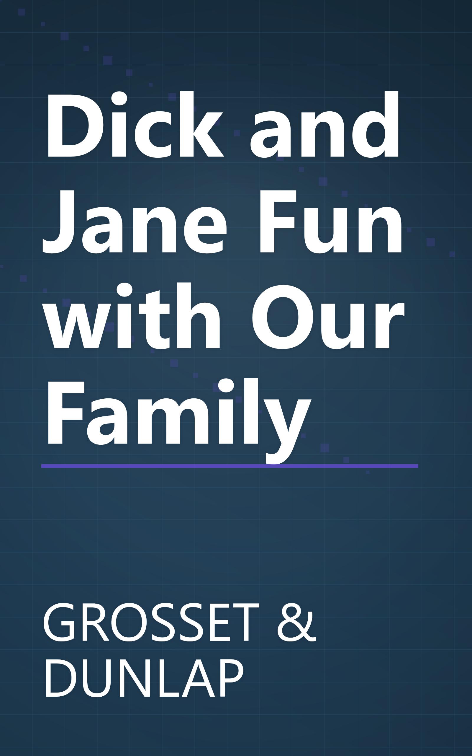 Dick and Jane Fun with Our Family book cover