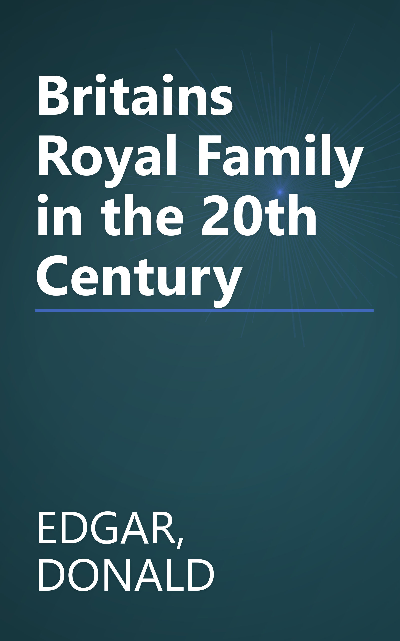 Britains Royal Family in the 20th Century book cover