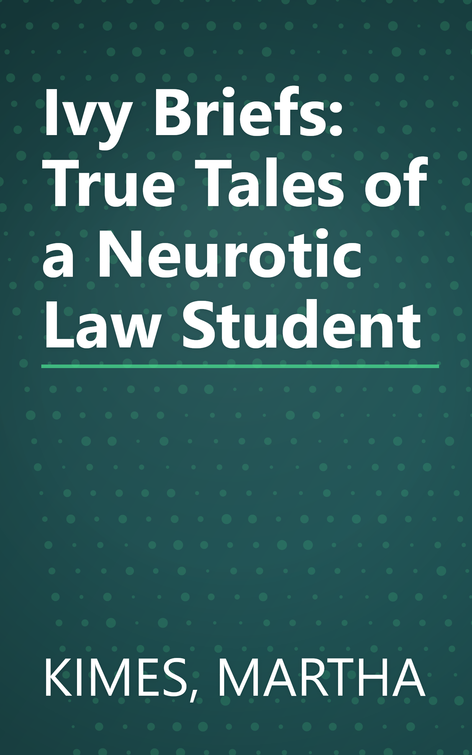 Ivy Briefs: True Tales of a Neurotic Law Student book cover