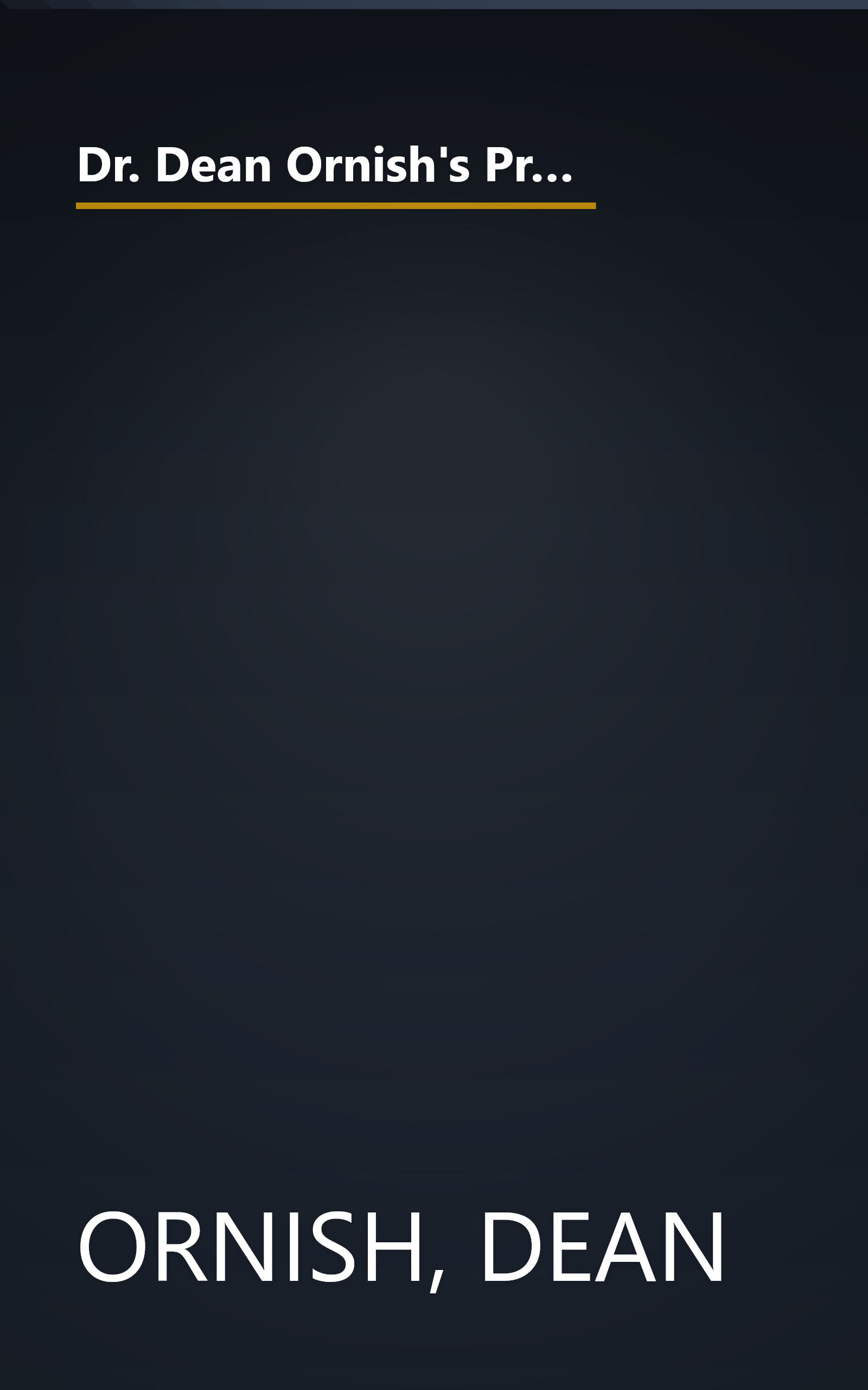 Dr. Dean Ornish's Program for Reversing Heart Disease: The Only System Scientifically Proven to Reverse Heart Disease Without Drugs or Surgery book cover