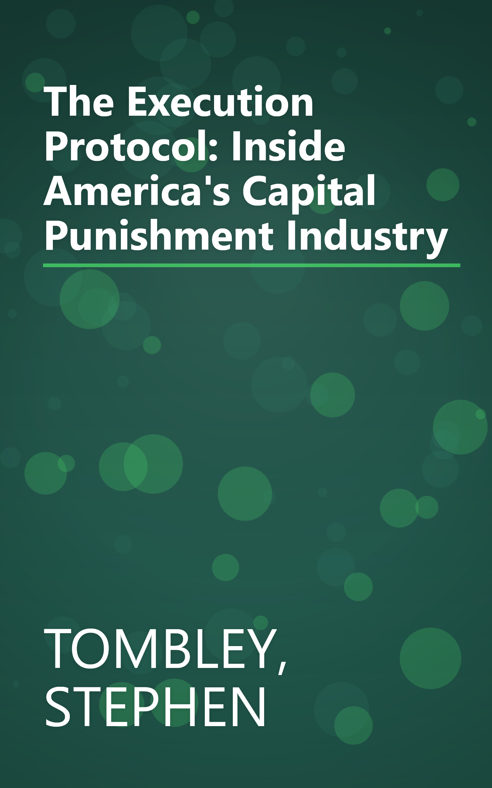 The Execution Protocol: Inside America's Capital Punishment Industry book cover