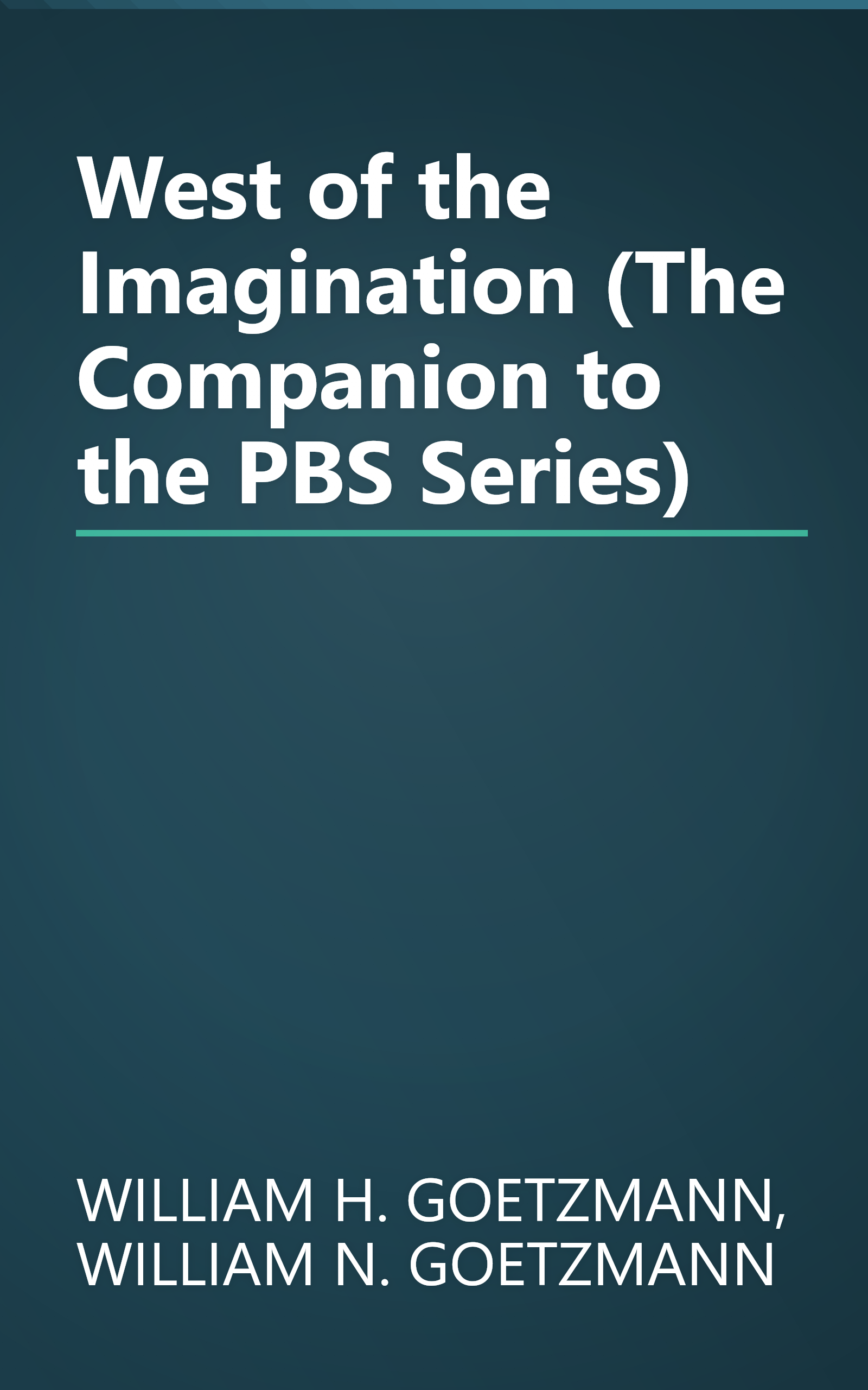 West of the Imagination (The Companion to the PBS Series) book cover