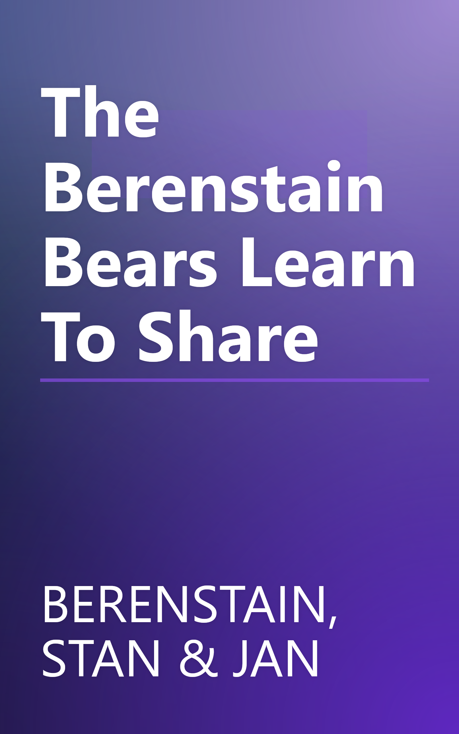 The Berenstain Bears Learn To Share book cover