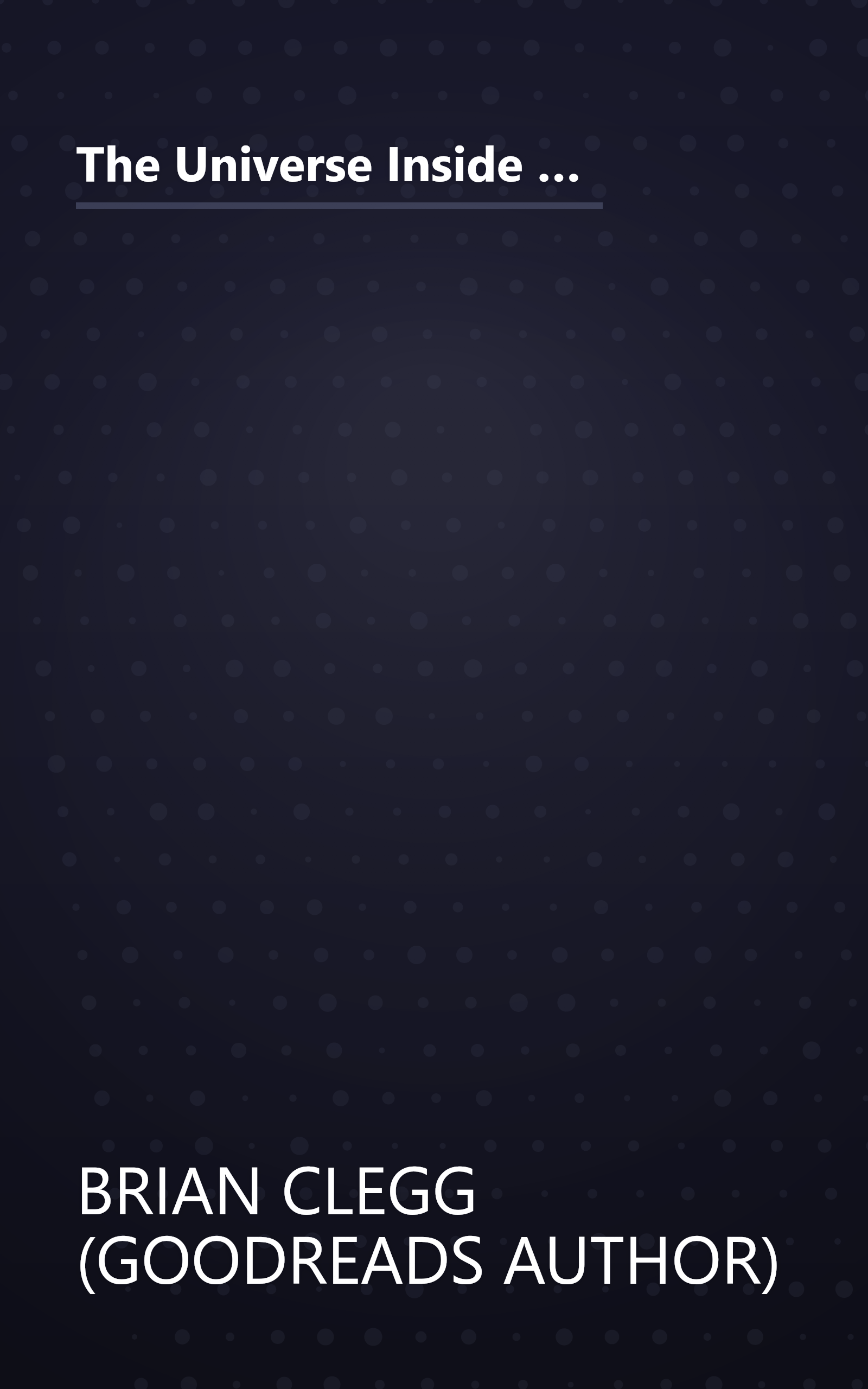 The Universe Inside You  The Extreme Science Of The Human Body From Quantum Theory To The Mysteries  (10 Minute   Deep Dive Summary) book cover