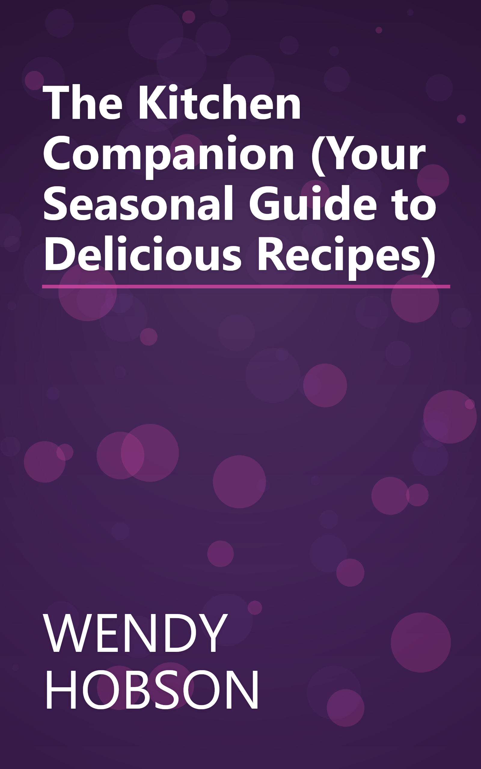 The Kitchen Companion (Your Seasonal Guide to Delicious Recipes) book cover