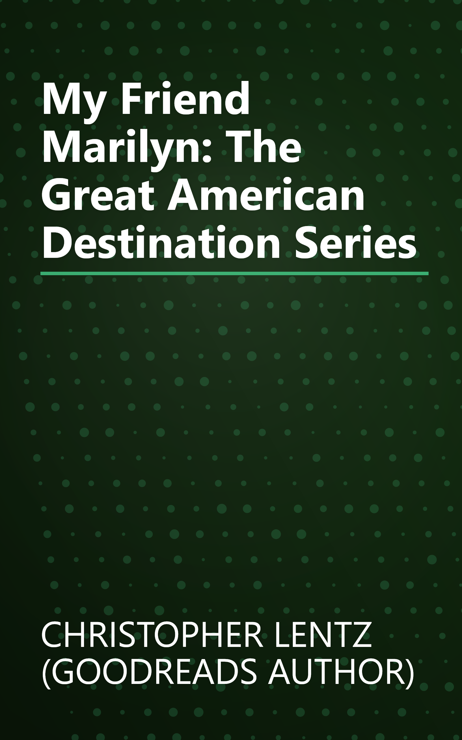 My Friend Marilyn: The Great American Destination Series book cover