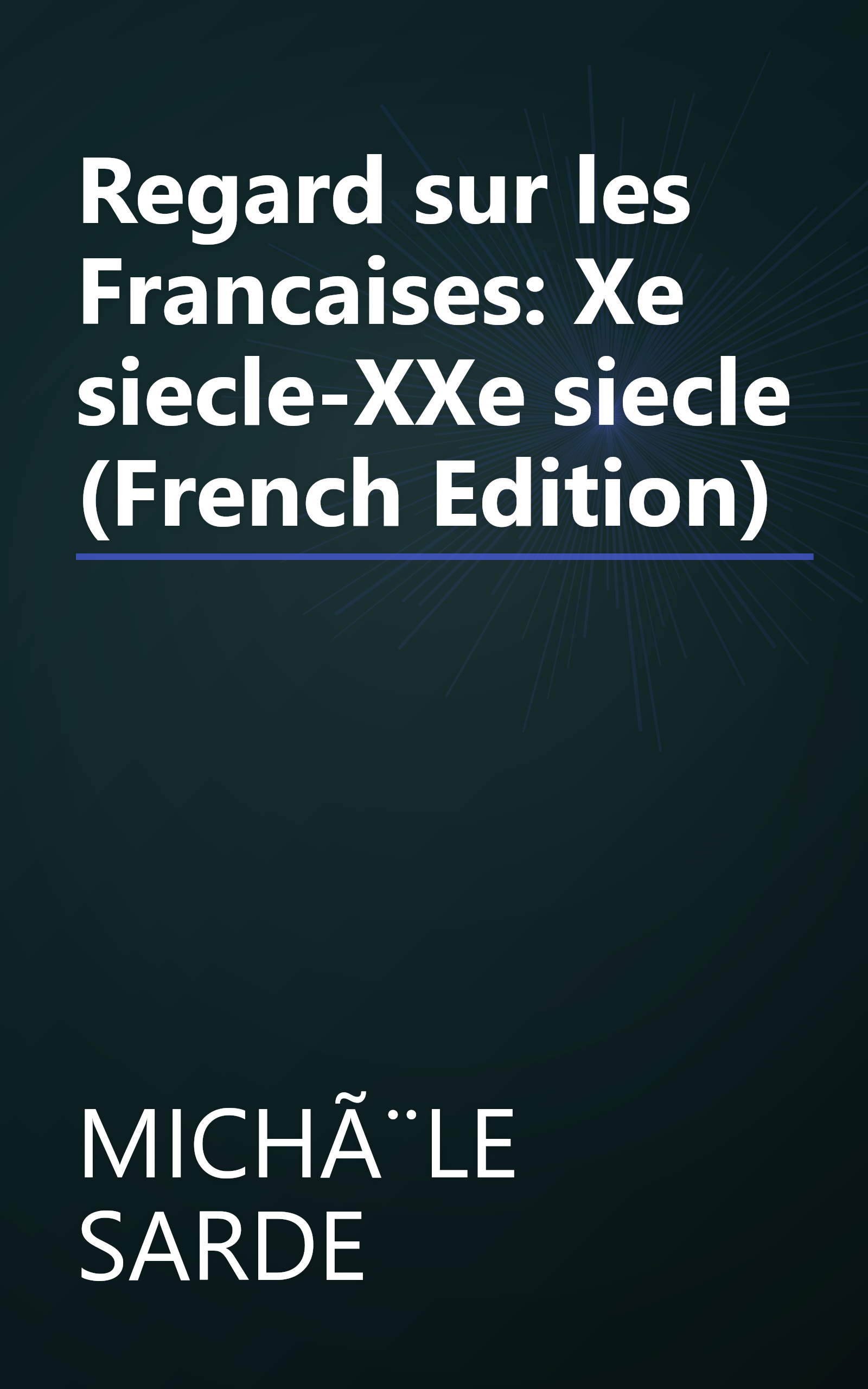 Regard sur les Francaises: Xe siecle-XXe siecle (French Edition) book cover
