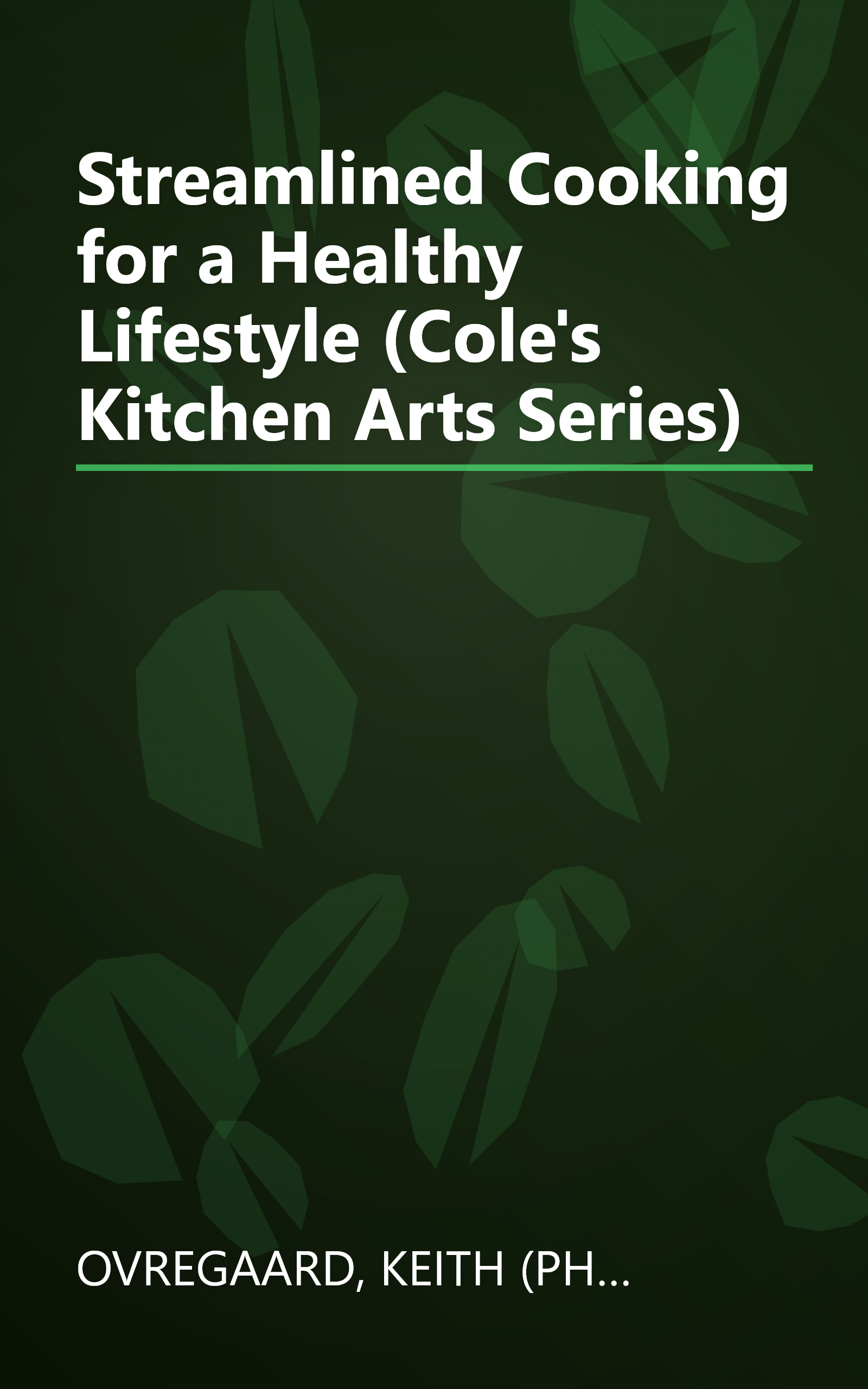 Streamlined Cooking for a Healthy Lifestyle (Cole's Kitchen Arts Series) book cover